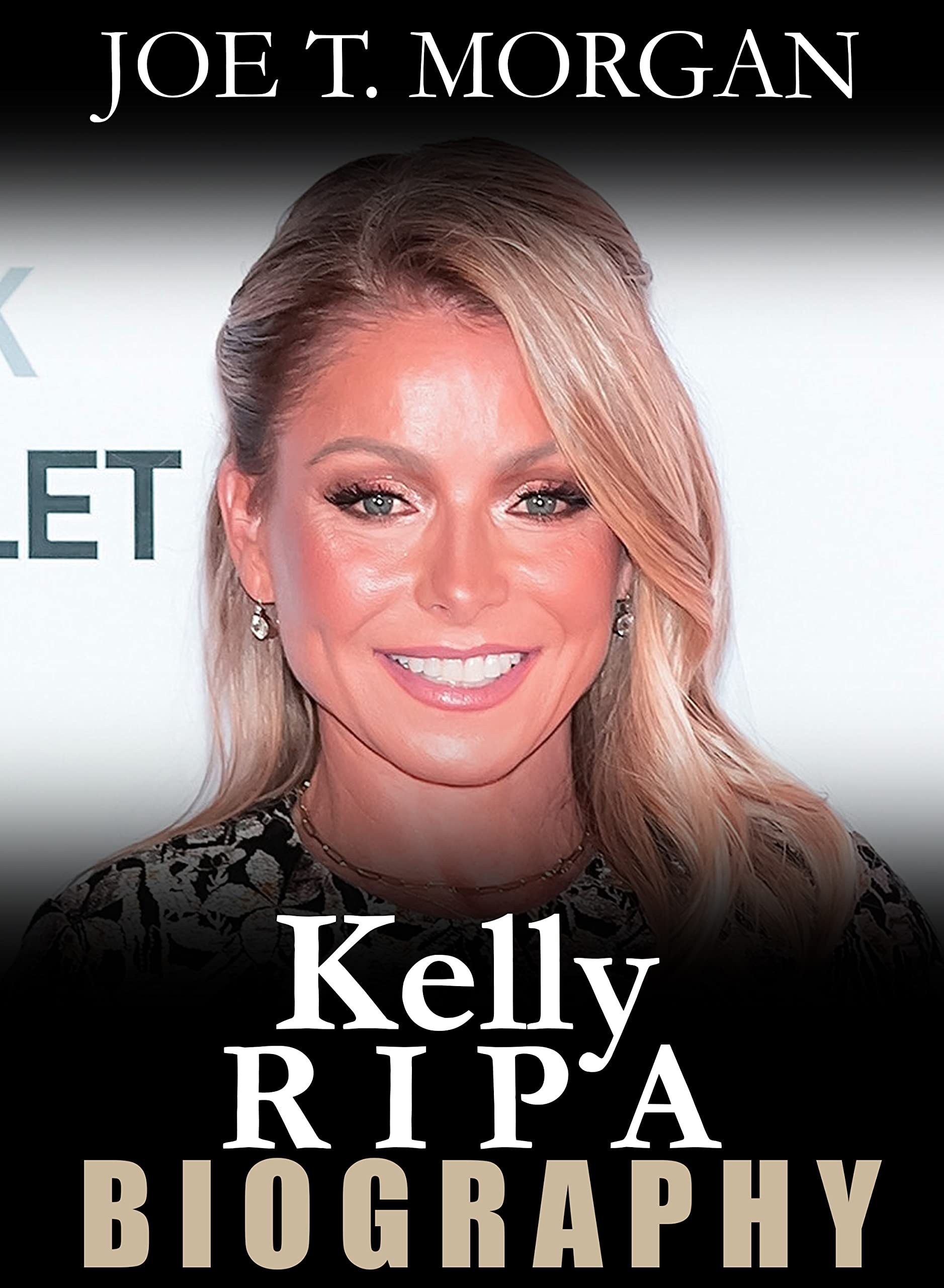 Kelly Ripa: The Inspirational Biography and Outstanding ...