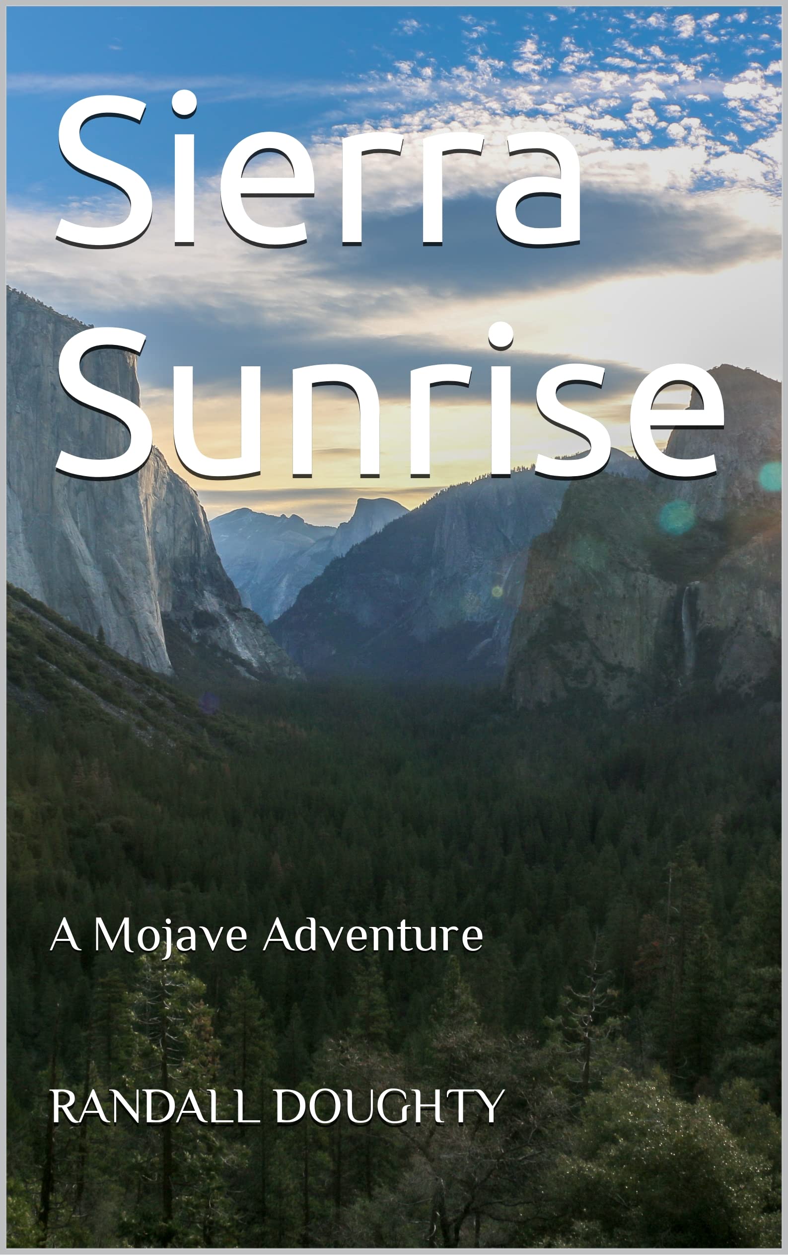 Sierra Sunrise: A Mojave Adventure by Randall Doughty | Goodreads