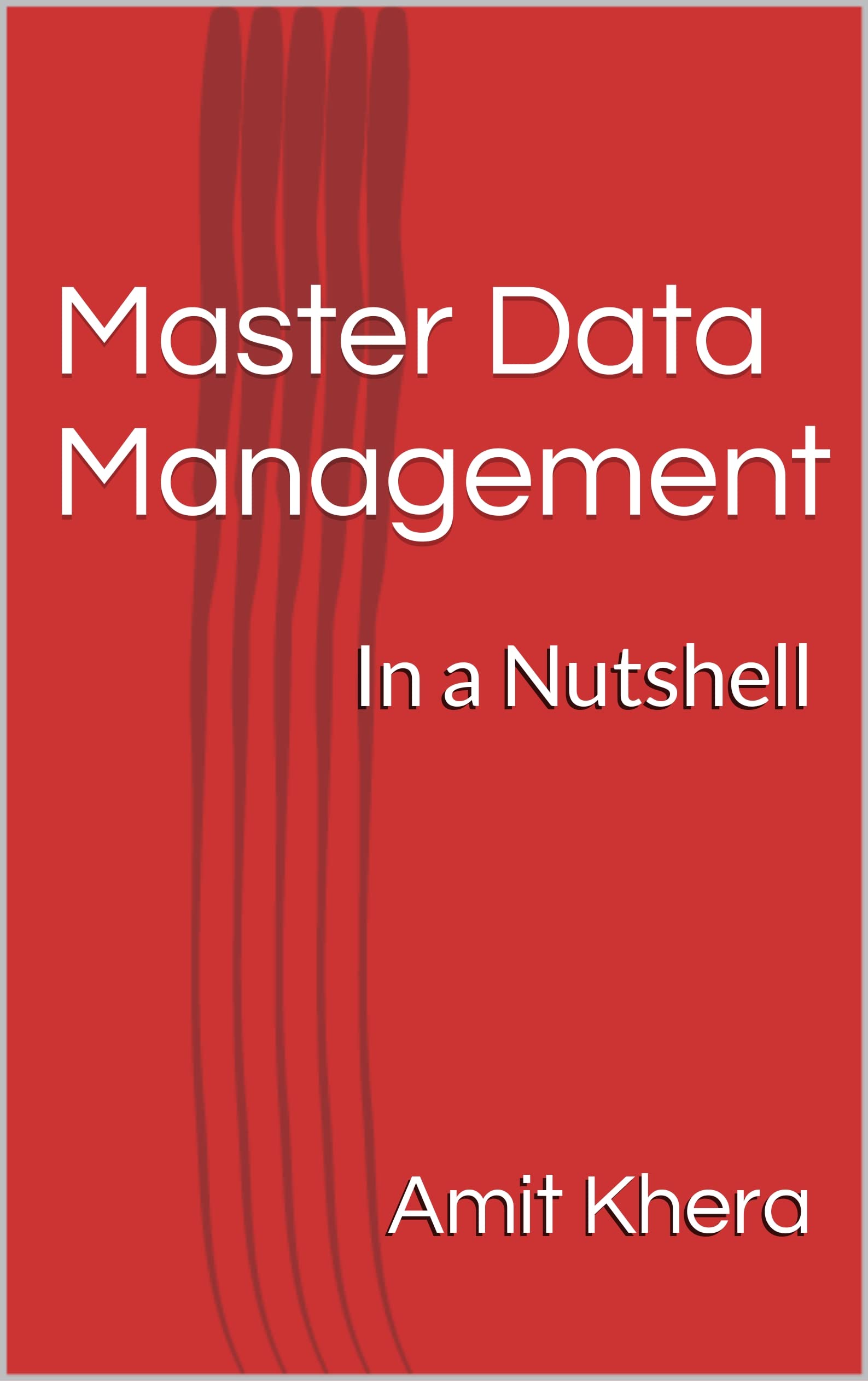 Master Data Management: In a Nutshell by Amit Khera | Goodreads