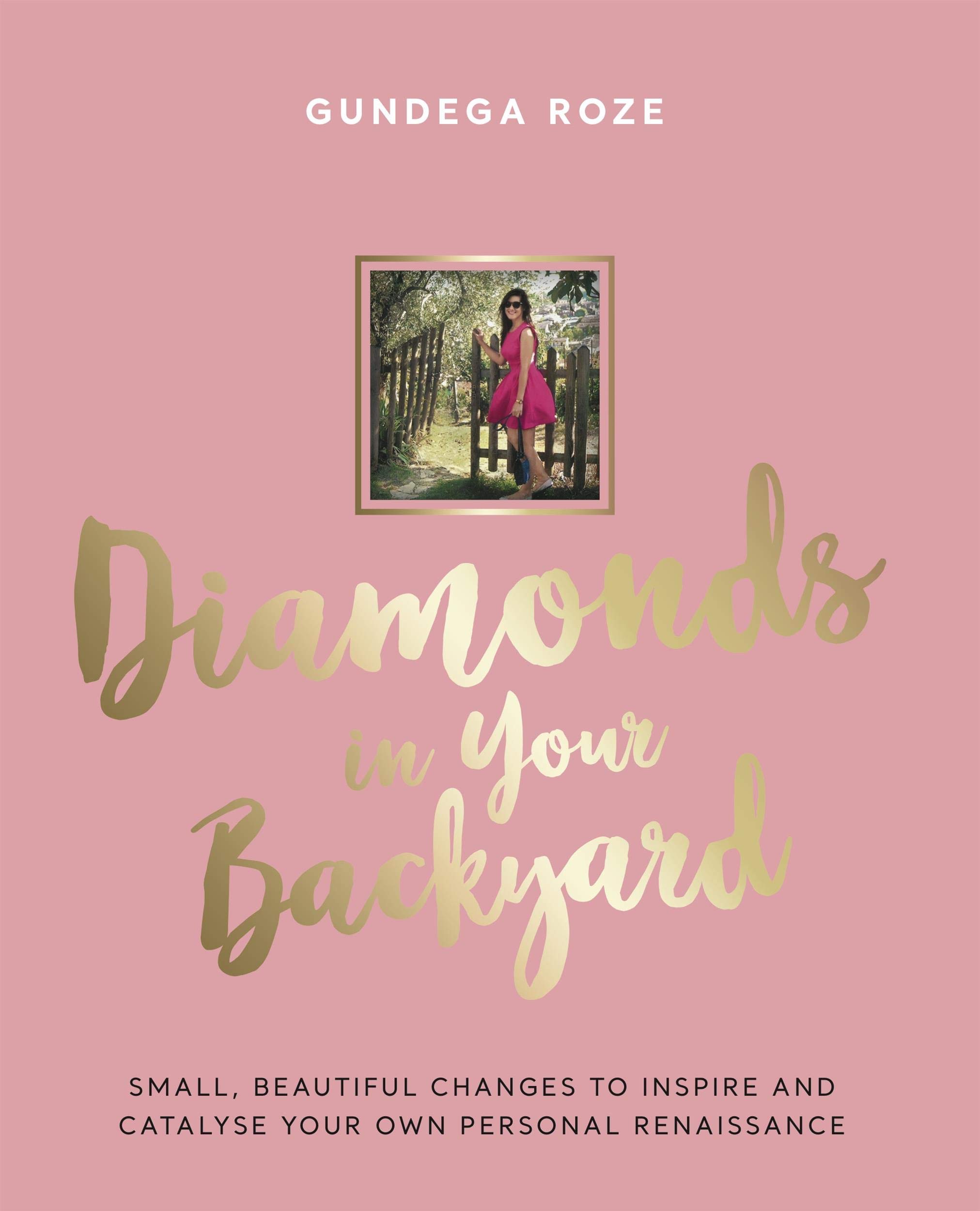 Diamonds In Your Backyard Small Beautiful Changes To Inspire And