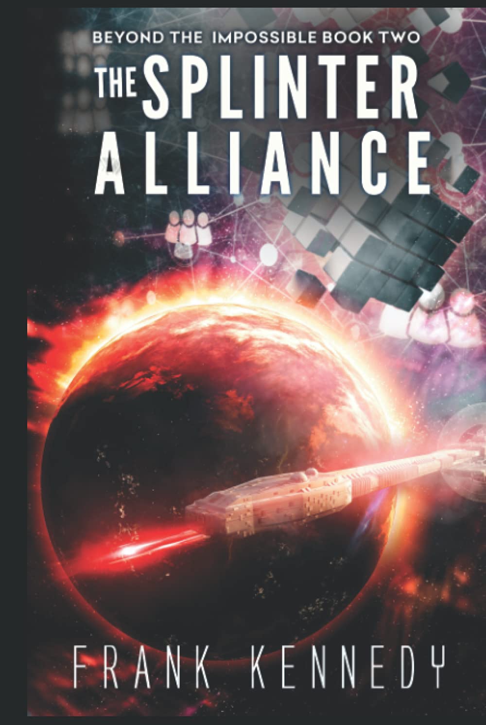 The Splinter Alliance (Beyond the Impossible) by Frank Kennedy | Goodreads