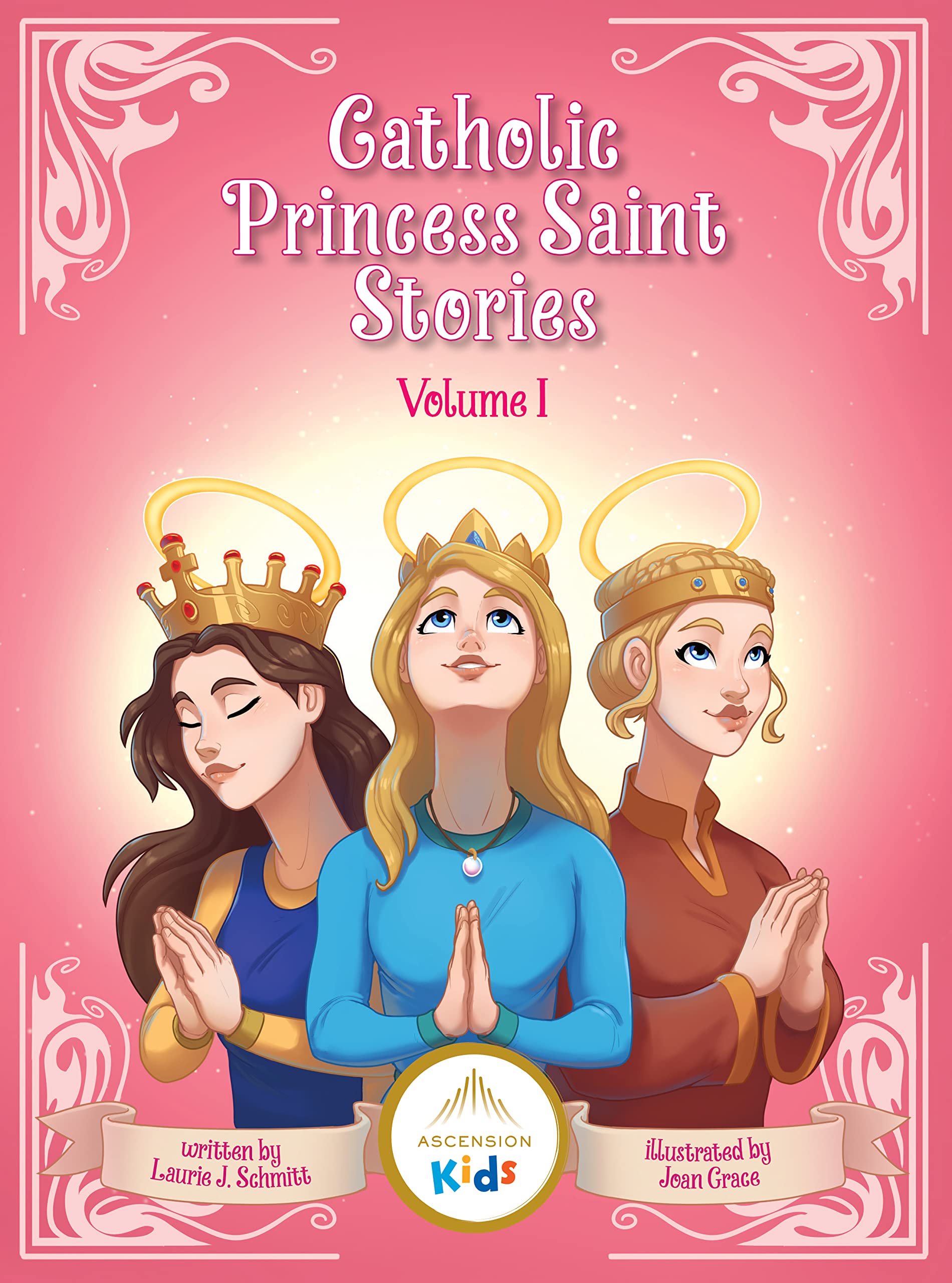 Catholic Princess Saint Stories, Volume I by Laurie J. Schmitt | Goodreads