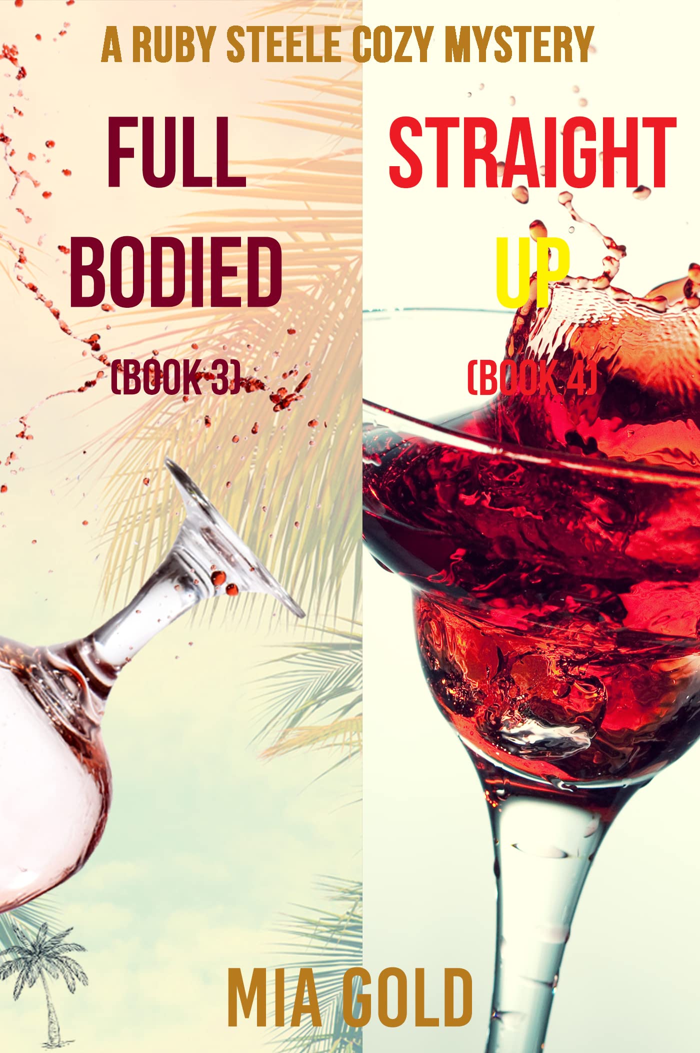 A Ruby Steele Cozy Mystery Bundle: Full Bodied (Book 3) and Straight Up by Mia Gold | Goodreads