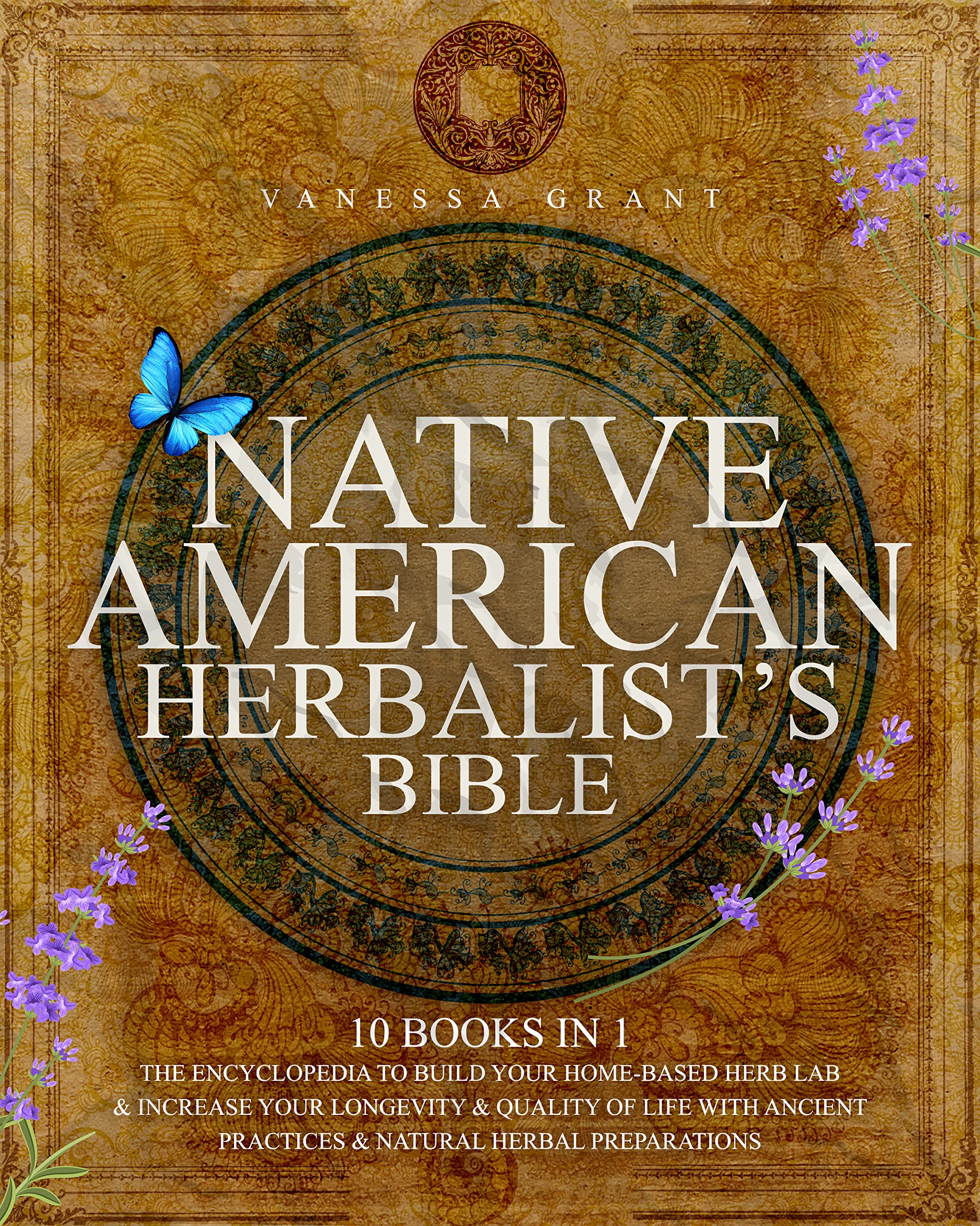 Native American Herbalist's Bible 10 Books in 1: Embrace Ancient Wisdom ...