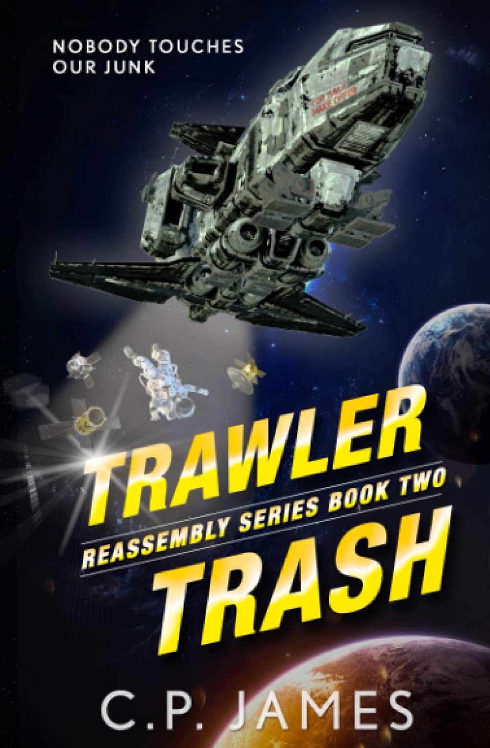 Trawler Trash: A humorous space opera (Reassembly) by C.P. James ...