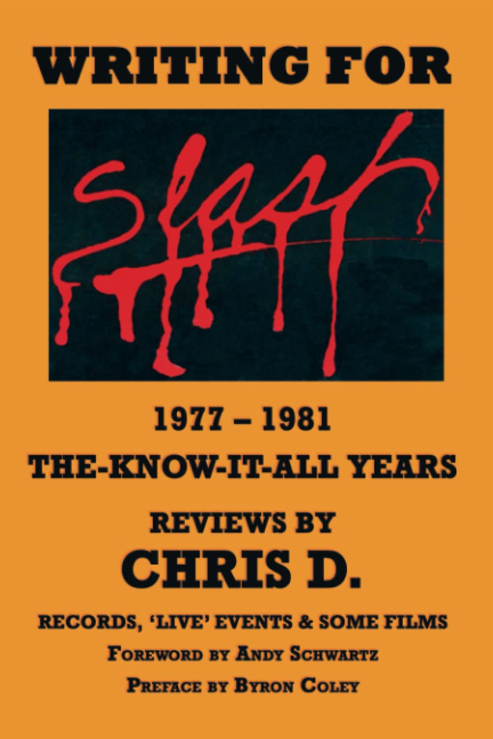 WRITING FOR SLASH 1977 – 1981 The Know It All Years – Reviews by Chris ...