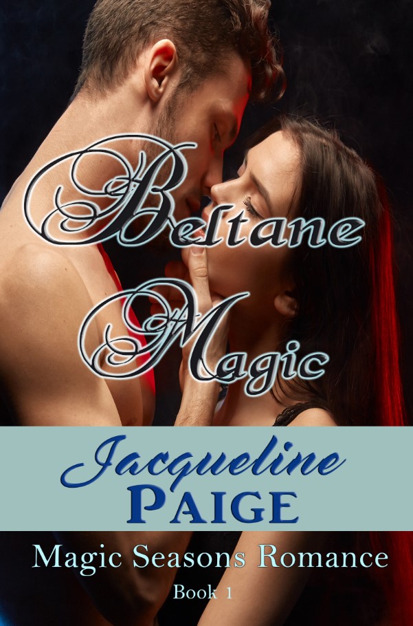 Beltane Magic (Magic Seasons Romance, #1) by Jacqueline Paige | Goodreads