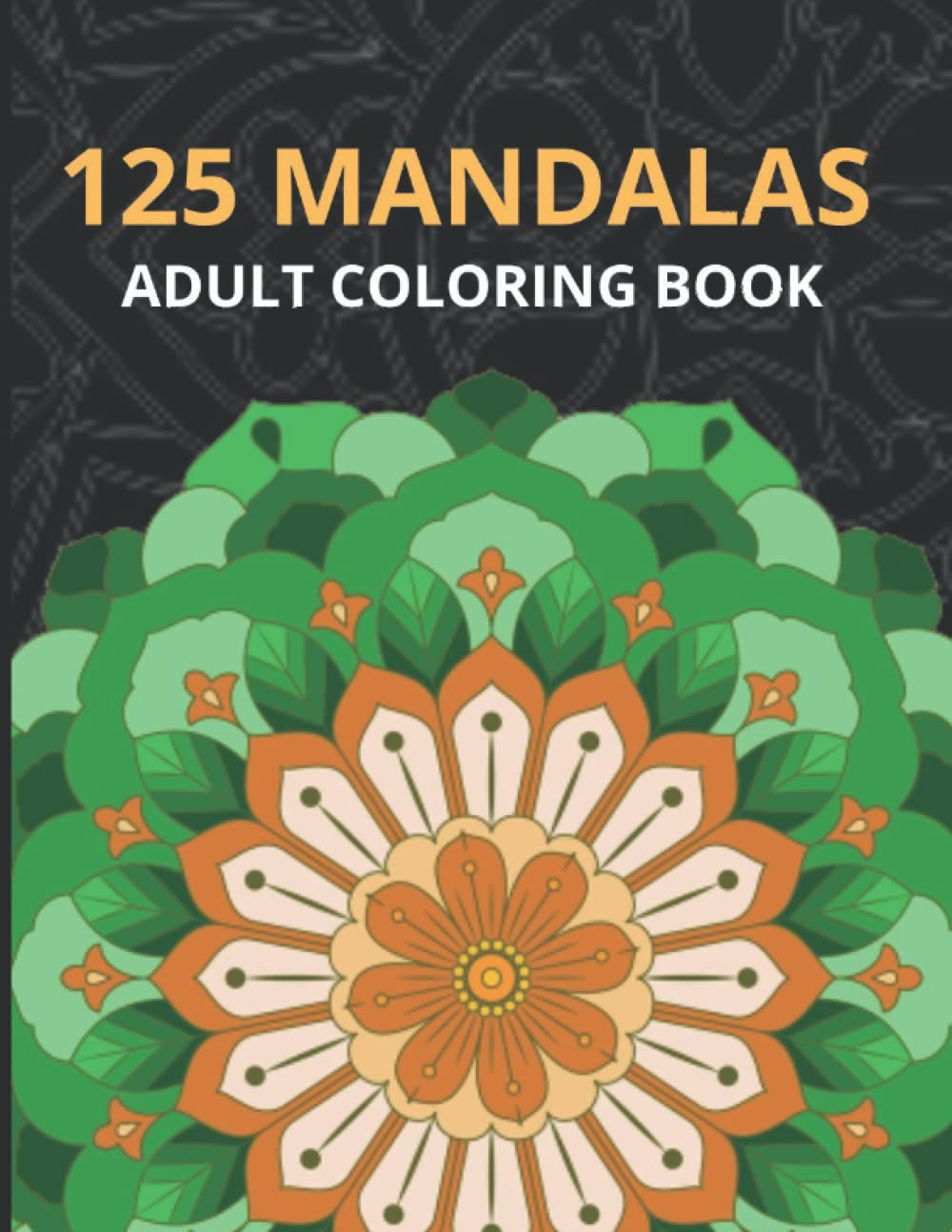 125 Mandalas Adult Coloring Book: 125 Beautiful Mandalas for Stress ...