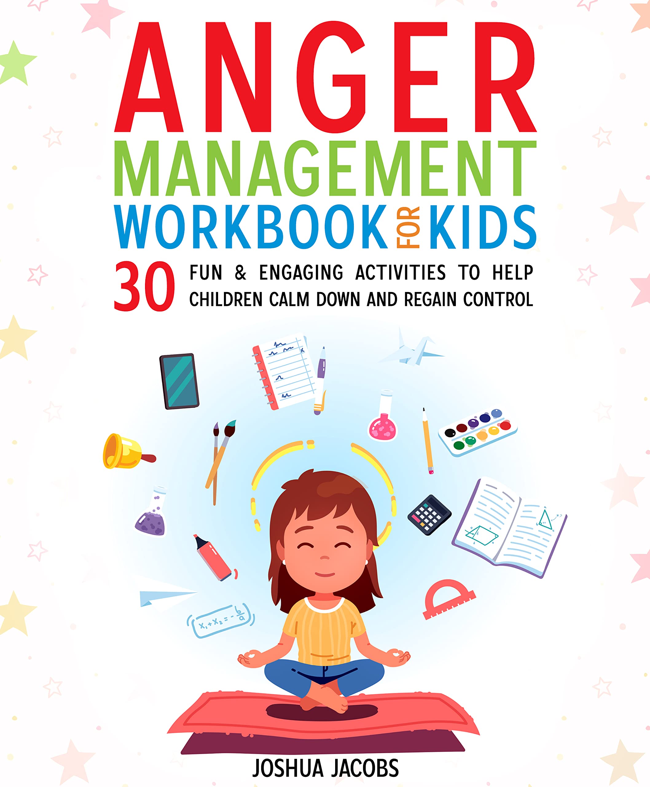 Anger Management Workbook for Kids: 30 Fun & Engaging Activities to ...