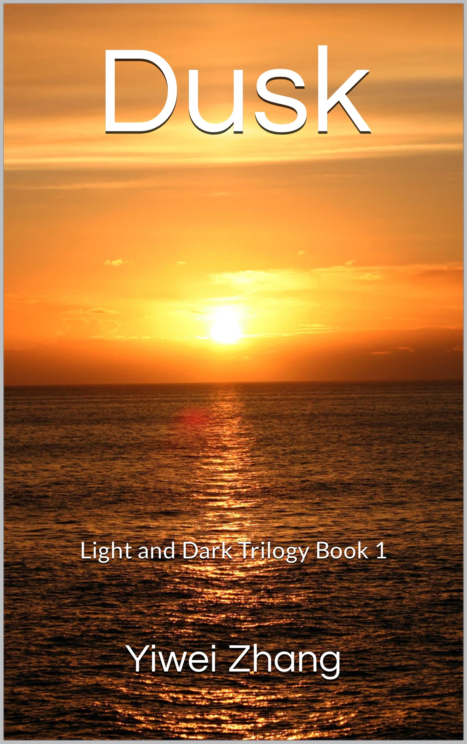 Dusk: Light and Dark Trilogy Book 1 by Yiwei Zhang | Goodreads