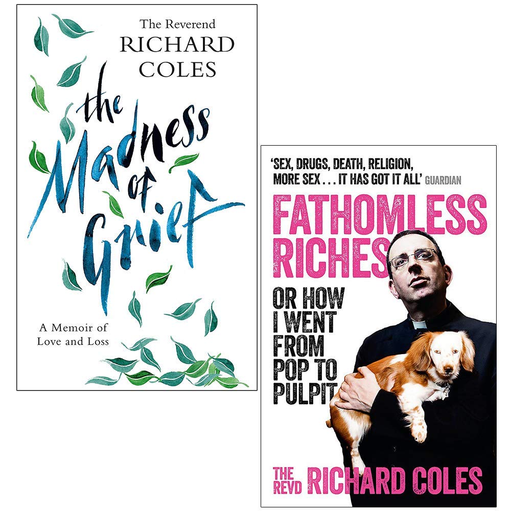 The Madness of Grief / Fathomless Riches by Richard Coles | Goodreads