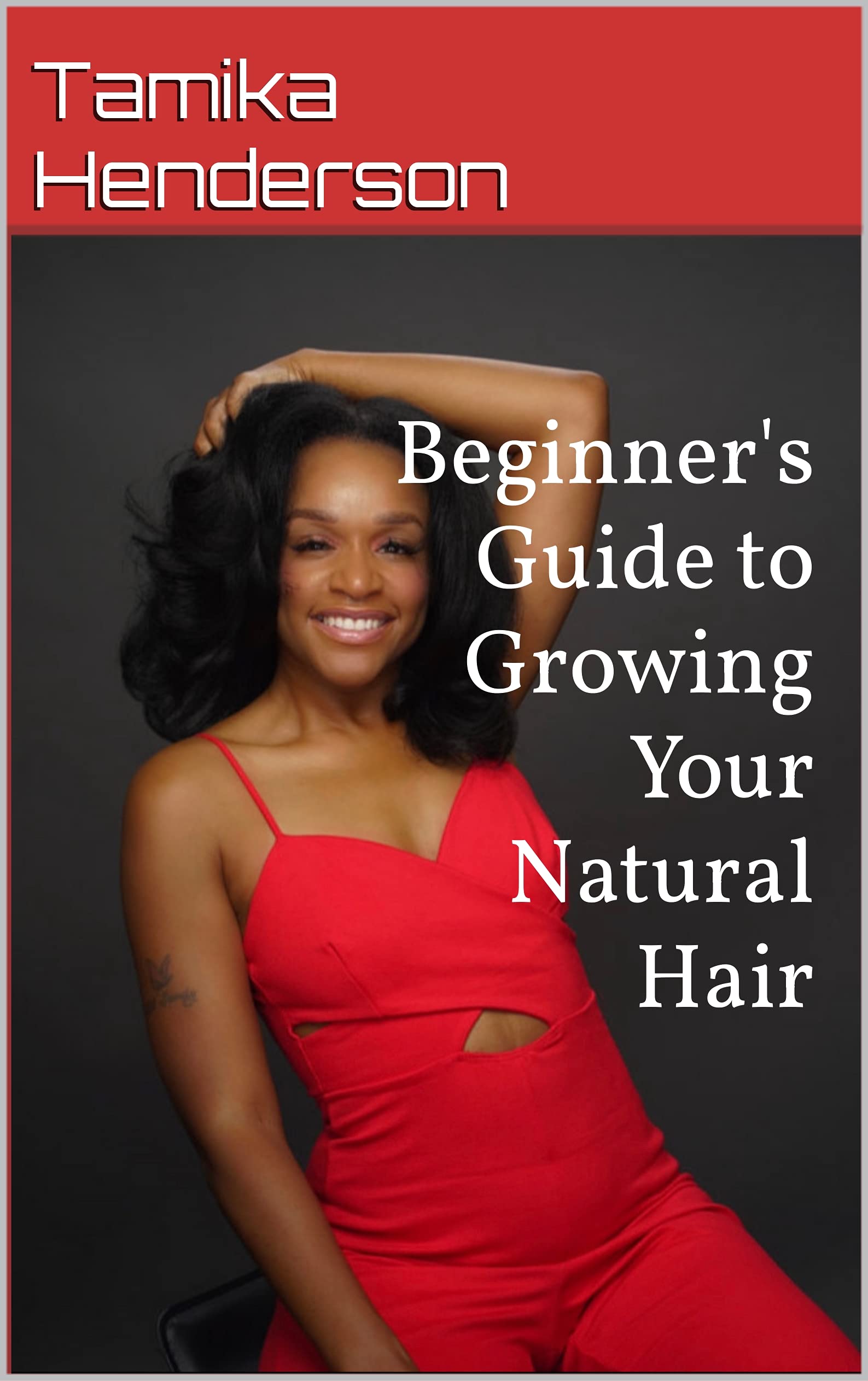 Beginner's Guide to Growing Your Natural Hair by Tamika Henderson ...