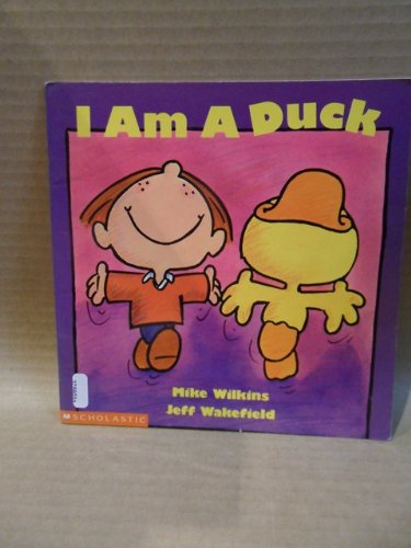 I Am a Duck by Mike; Wakefield Wilkins | Goodreads