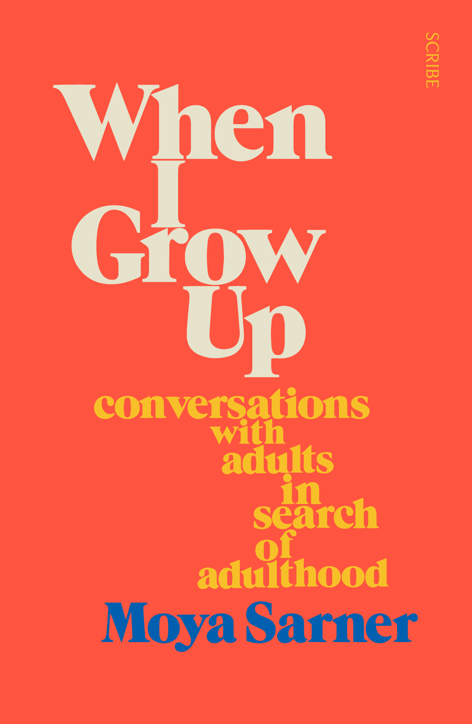 When I Grow Up: conversations with adults in search of adulthood by ...