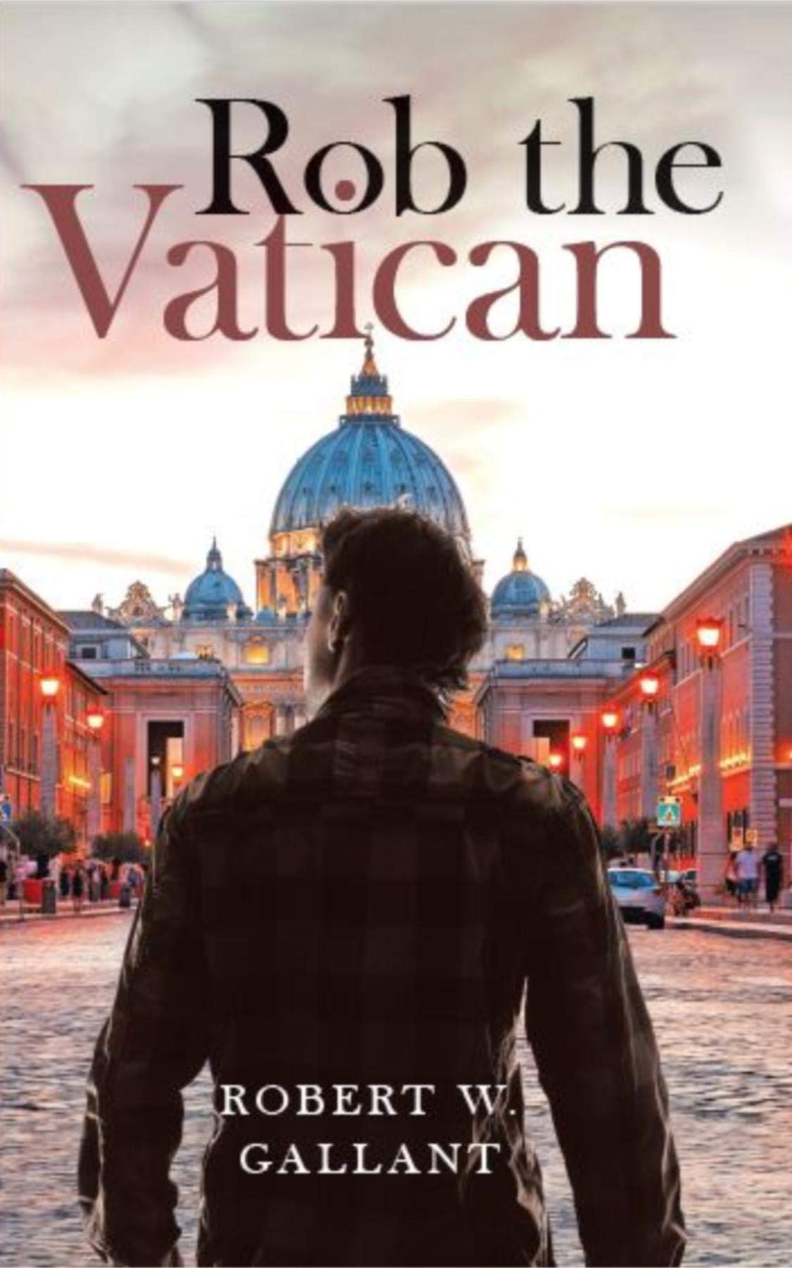 Rob The Vatican by Robert Wilcox Gallant | Goodreads