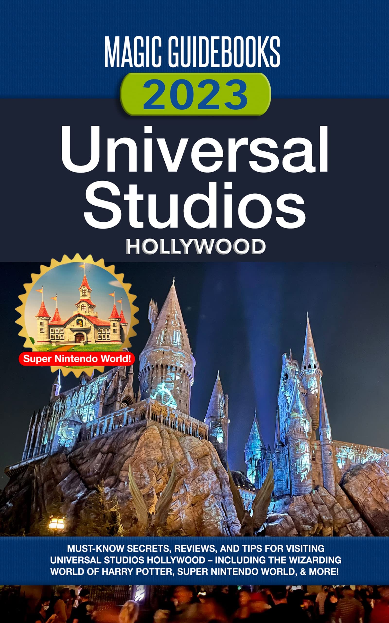 Magic Guidebooks 2023 Universal Studios Hollywood Guide by Magic ...