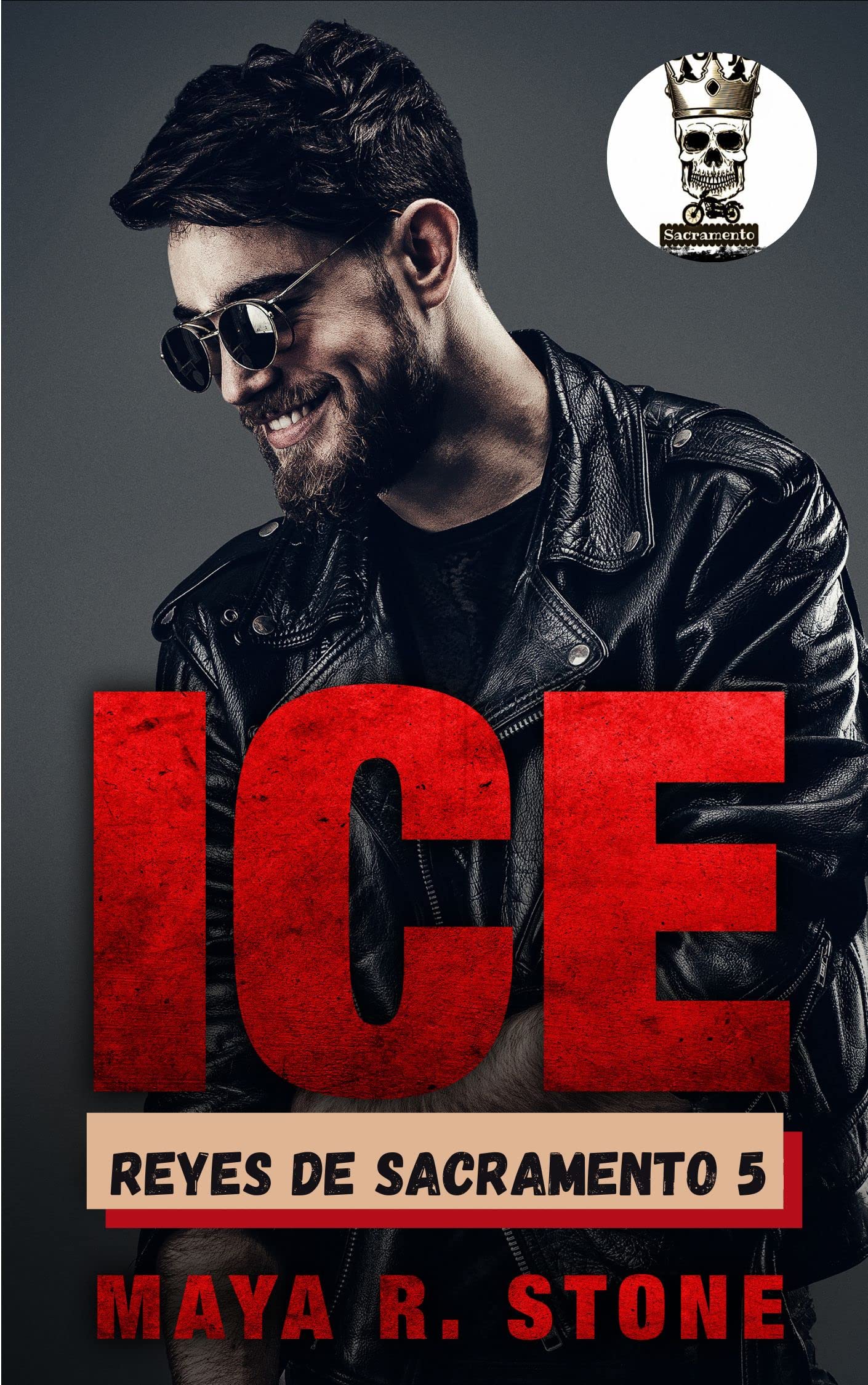 Ice: Reyes de Sacramento 5 (Reyes de Sacramento MC Club) by Maya R ...