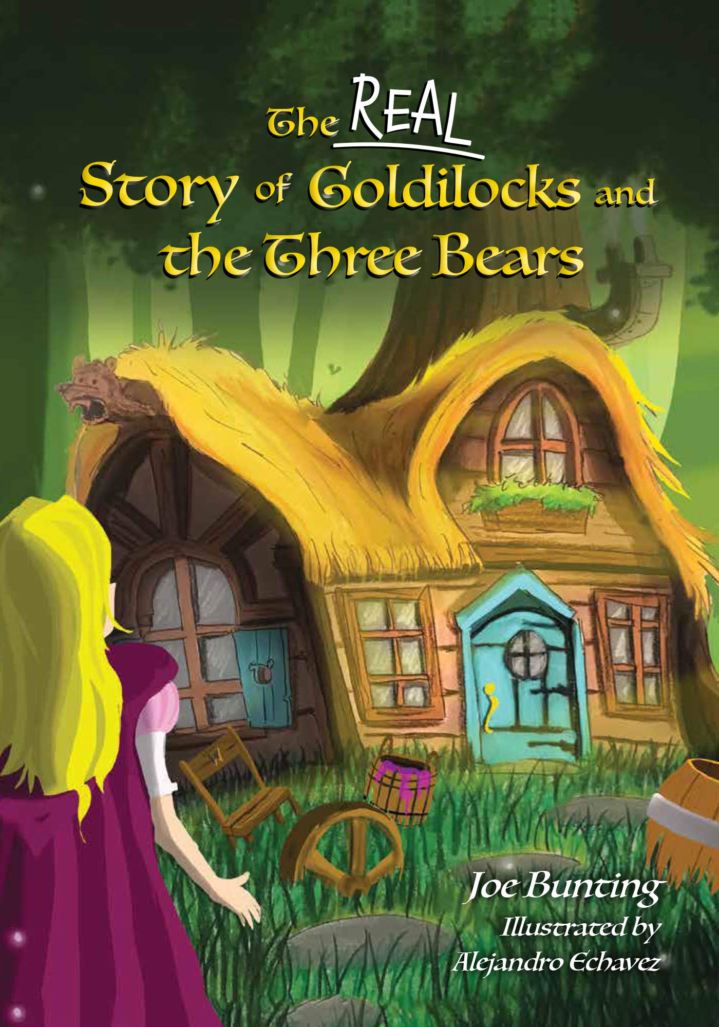 The REAL Story of Goldilocks and the Three Bears by Joe Bunting | Goodreads