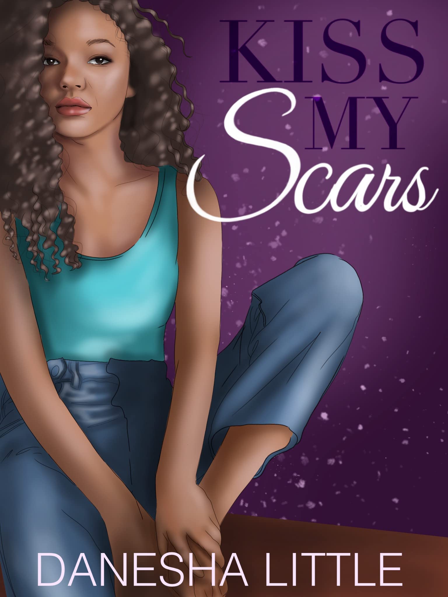 Kiss My Scars by Danesha Little | Goodreads