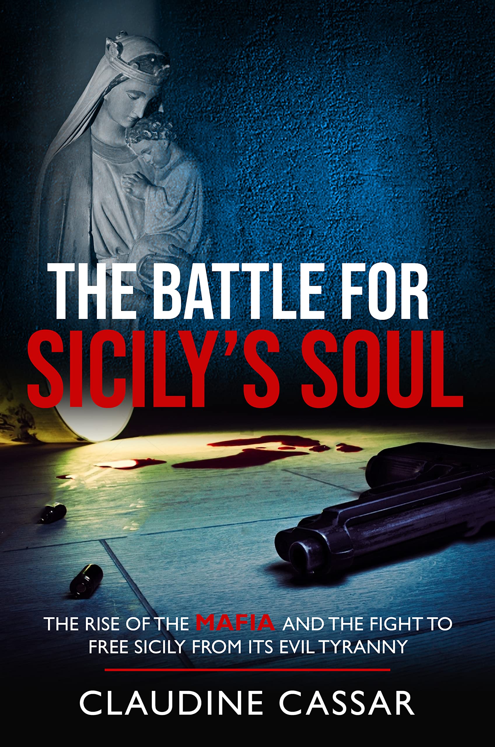 The Battle for Sicily’s Soul: The Rise of the Mafia and the Fight to ...