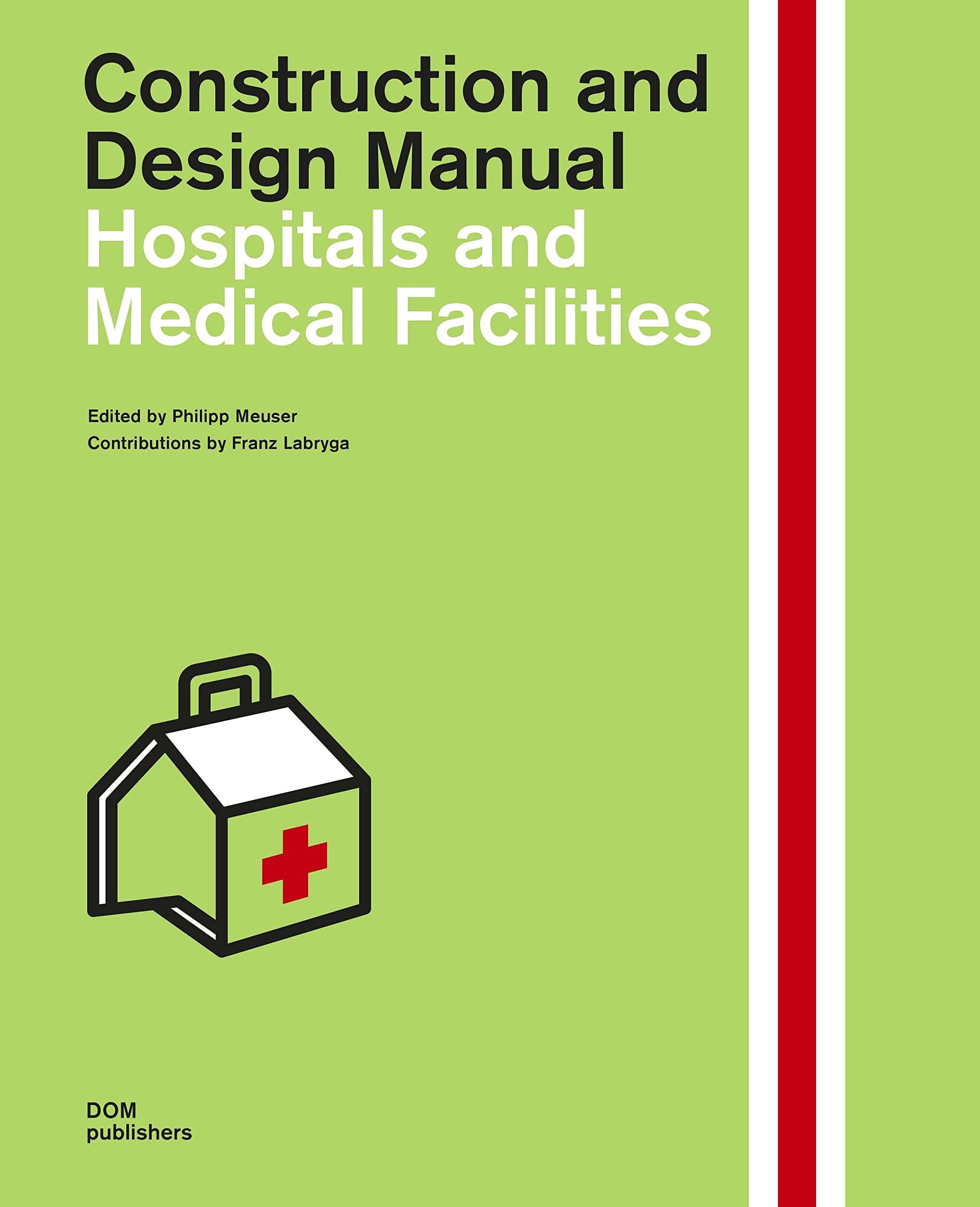 Hospitals and Medical Facilities: Construction and Design Manual by ...