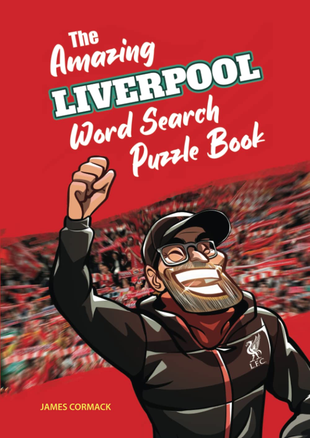 The Amazing Liverpool Word Search Puzzle Book by James Cormack | Goodreads