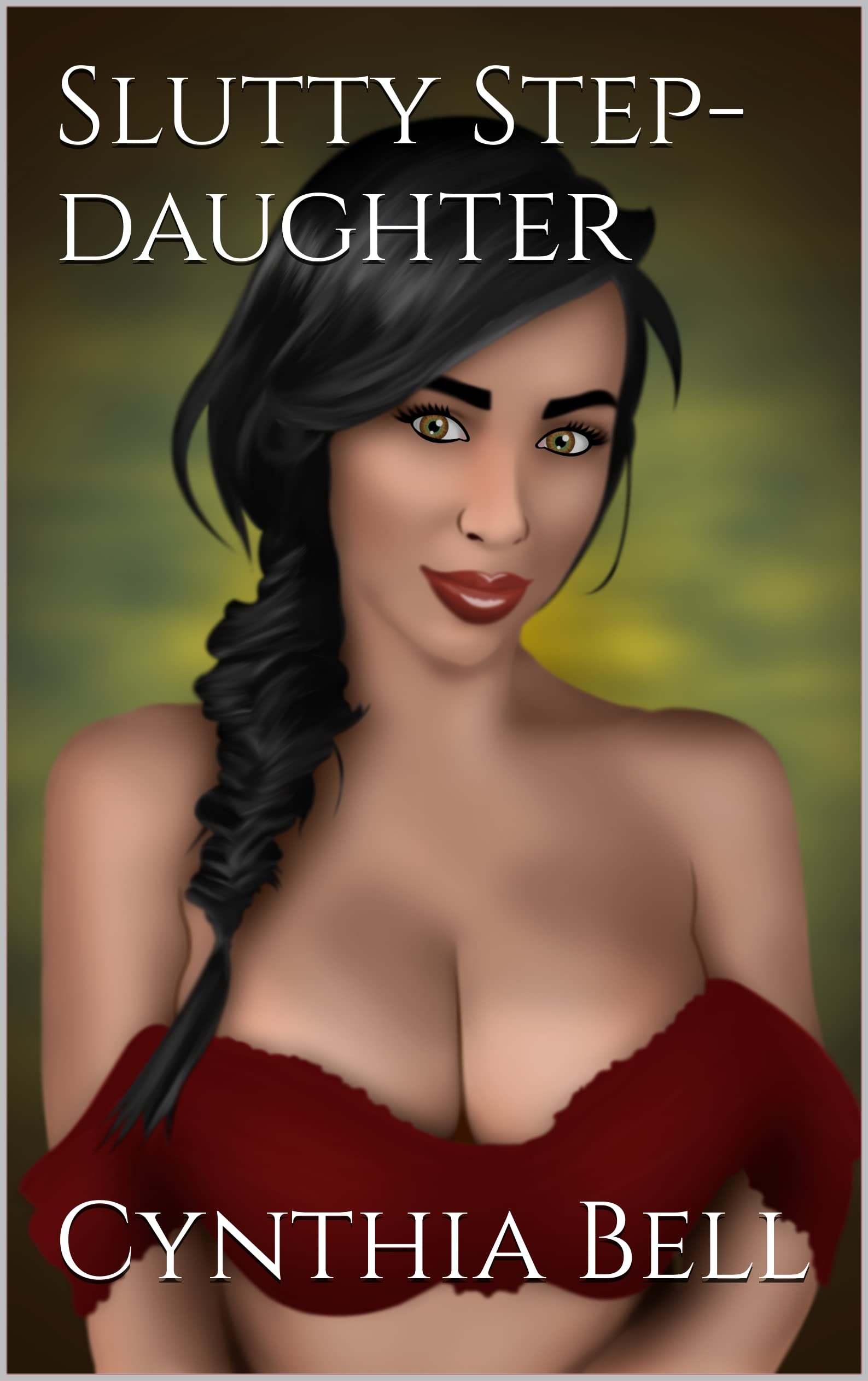 Slutty Step-daughter by Cynthia Bell | Goodreads