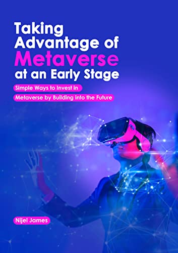 TAKING ADVANTAGE OF METAVERSE AT AN EARLY STAGE: Simple Ways To Invest ...