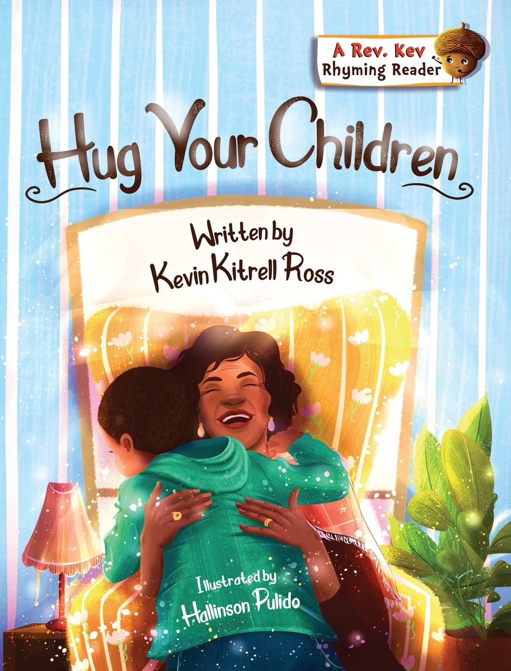 Hug Your Children (Rev. Kev. Rhyming Reader) by Kevin Ross | Goodreads