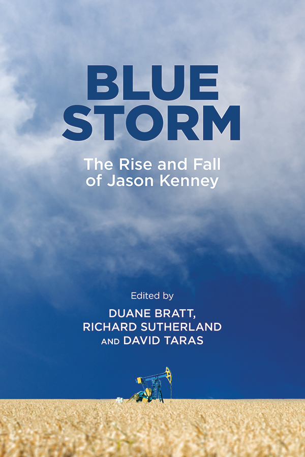 Blue Storm: The Rise and Fall of Jason Kenney by Duane Bratt | Goodreads
