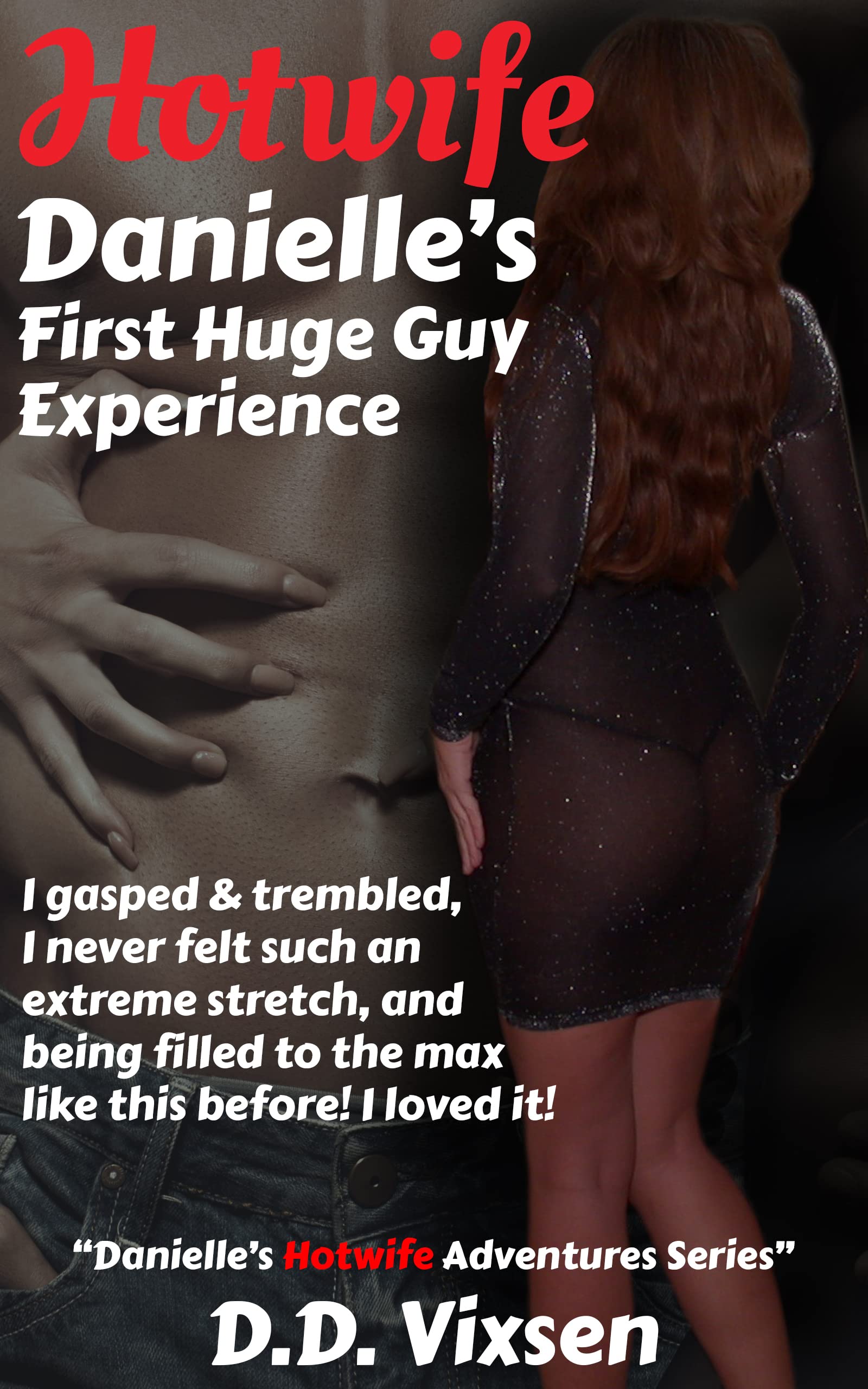 Hotwife Danielle's First Huge Guy Experience: I gasped & trembled, I never felt such an extreme ...