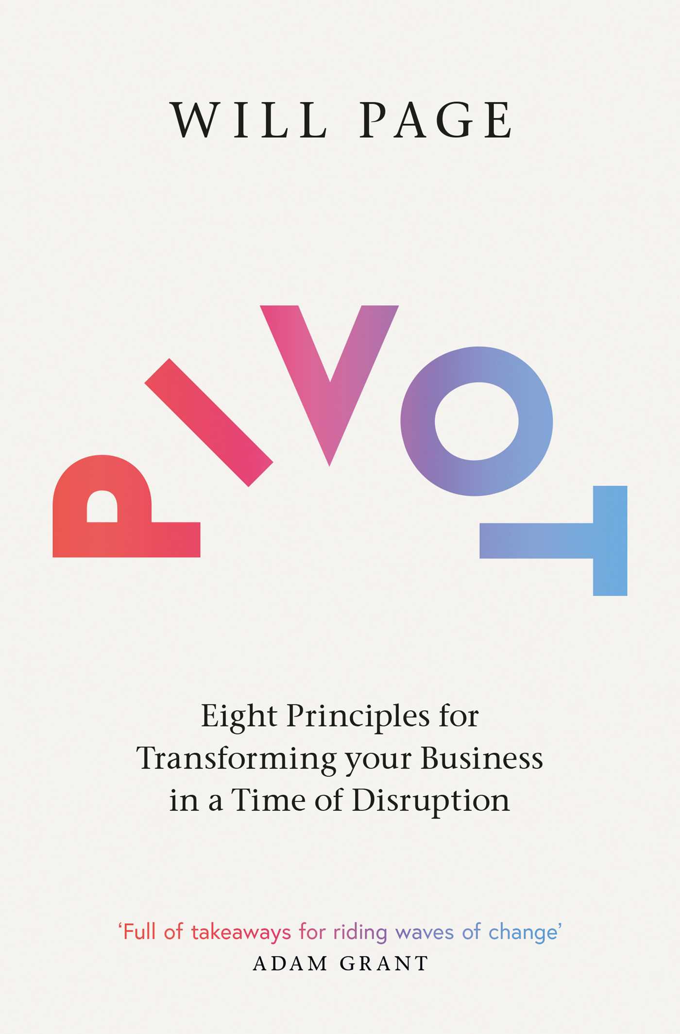 Pivot: Eight Principles for Transforming your Business in a Time of ...