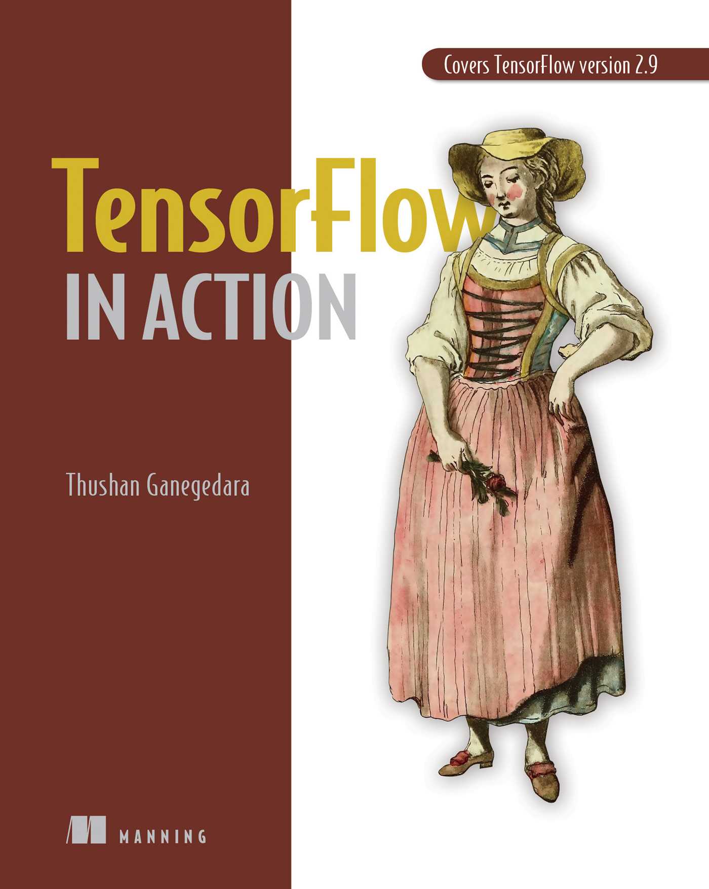 TensorFlow in Action by Thushan Ganegedara | Goodreads
