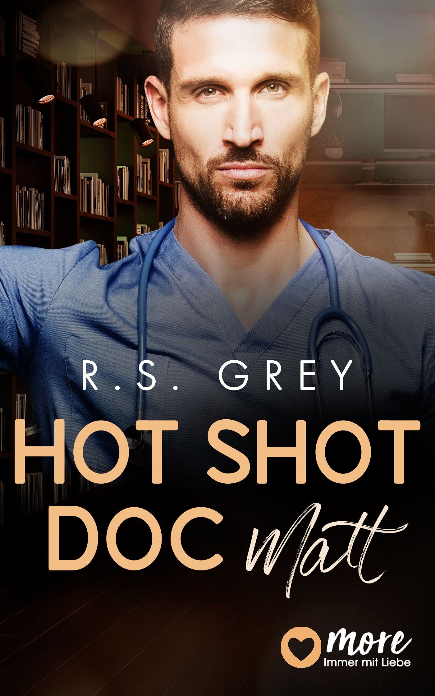 Hot Shot Doc: Matt (Handsome Heroes 2) (German Edition) by R.S. Grey ...