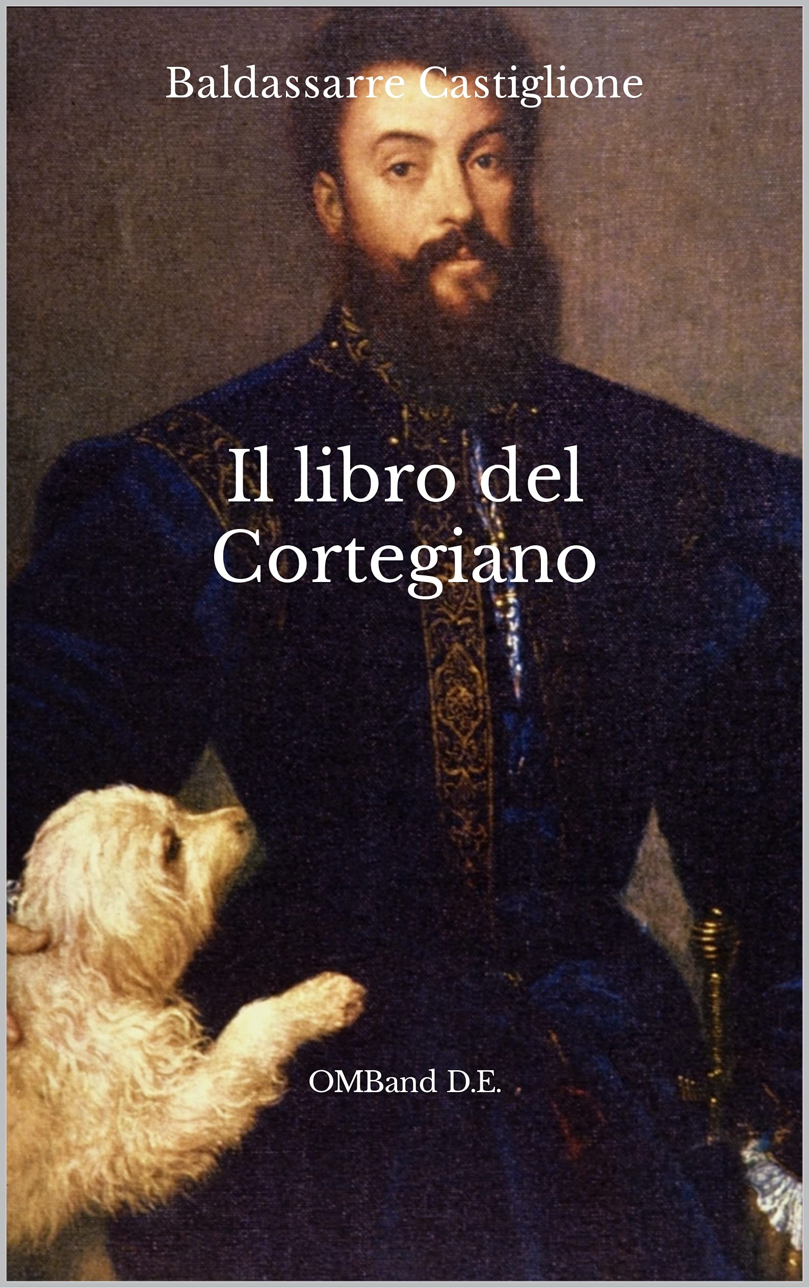 Il libro del Cortegiano: by Baldassarre Castiglione | Goodreads