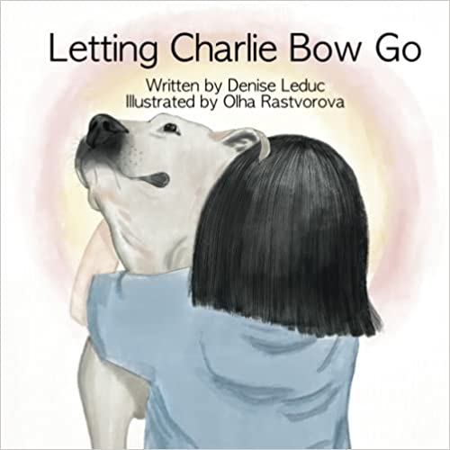 Letting Charlie Bow Go by Denise Leduc | Goodreads