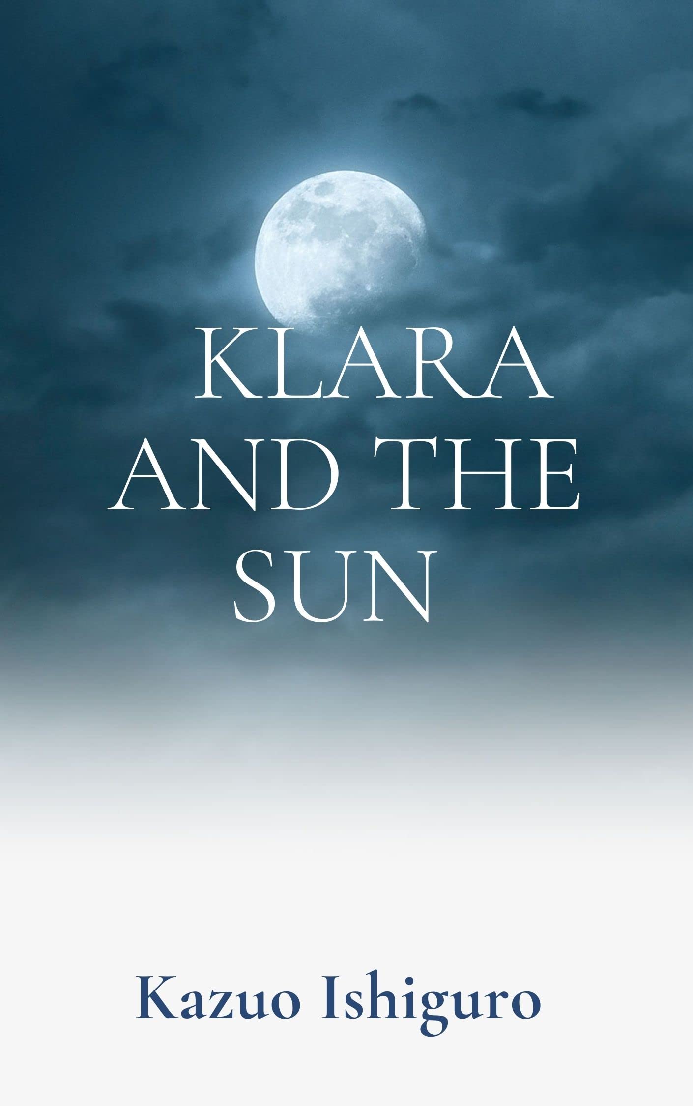 KLARA AND THE SUN (Classic Book): With illustration by Kazuo Ishiguro ...