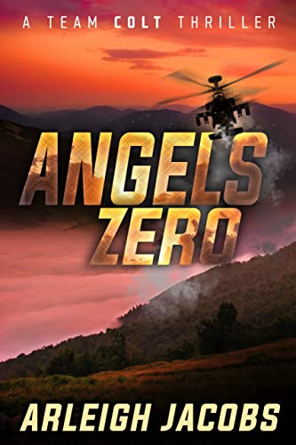Angels Zero (Team Colt Book 2) by Arleigh Jacobs | Goodreads
