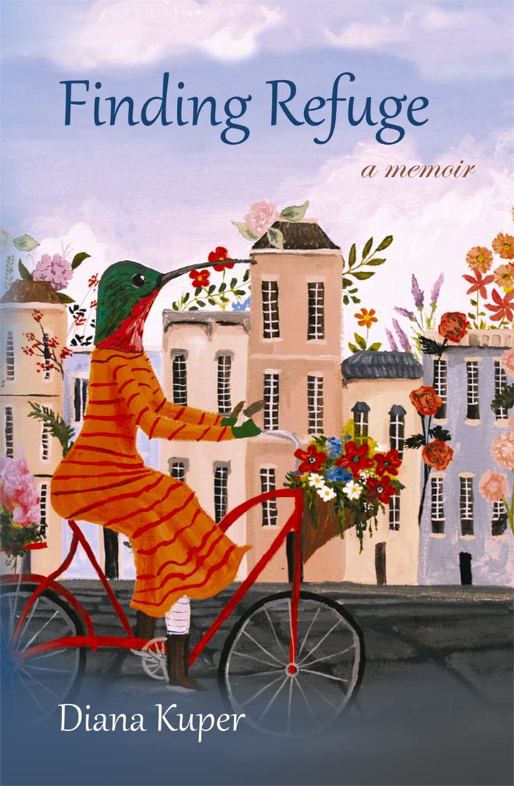 Finding Refuge: a memoir by Diana Kuper | Goodreads