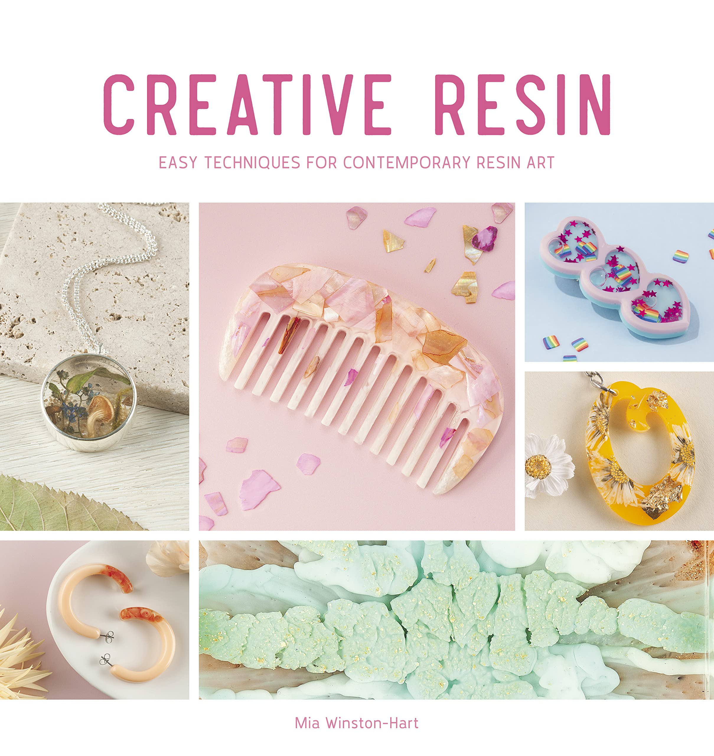 Creative Resin: Easy techniques for contemporary resin art by Mia ...