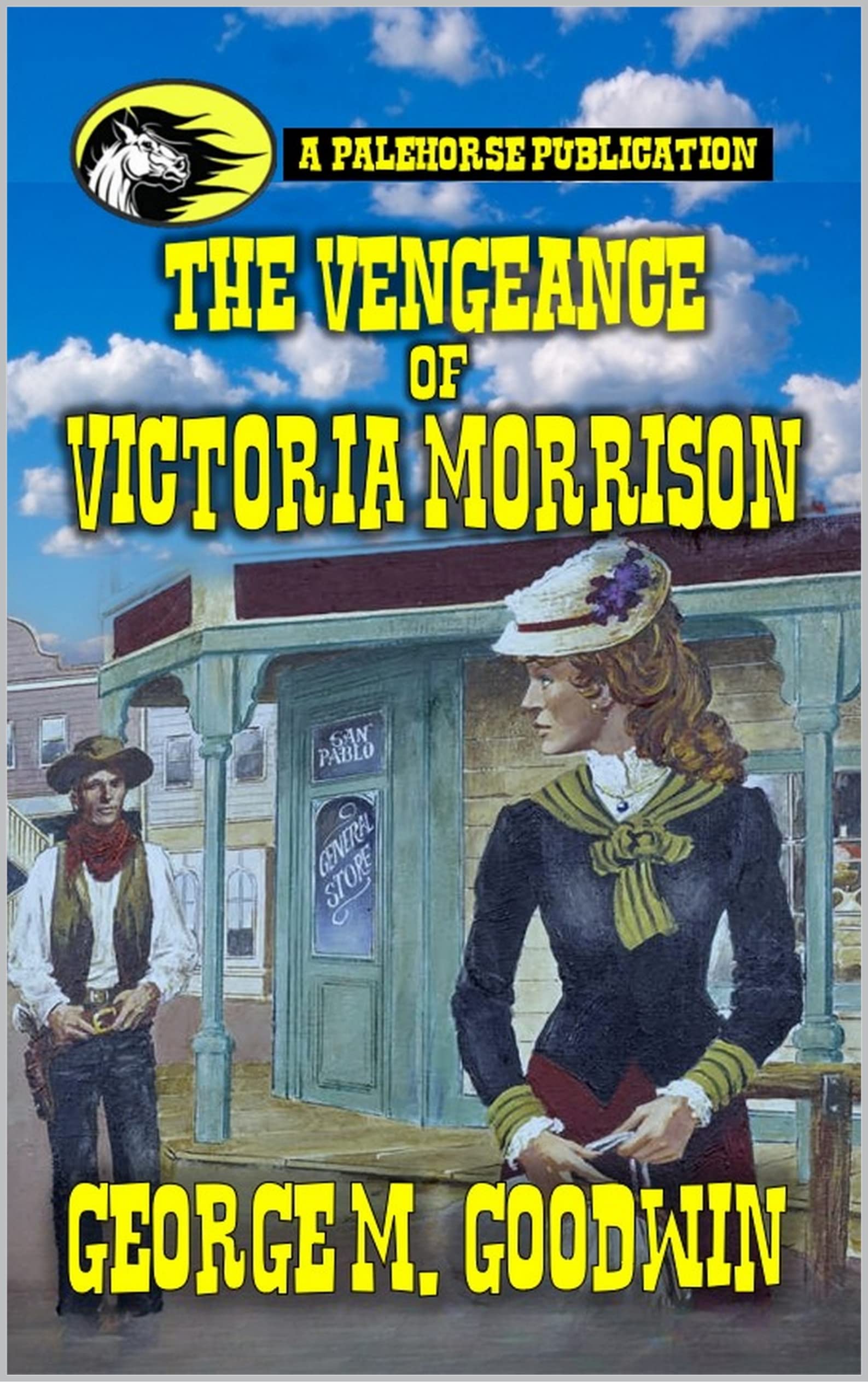 The Vengeance of Victoria Morrison: A Classic Western by George Goodwin ...