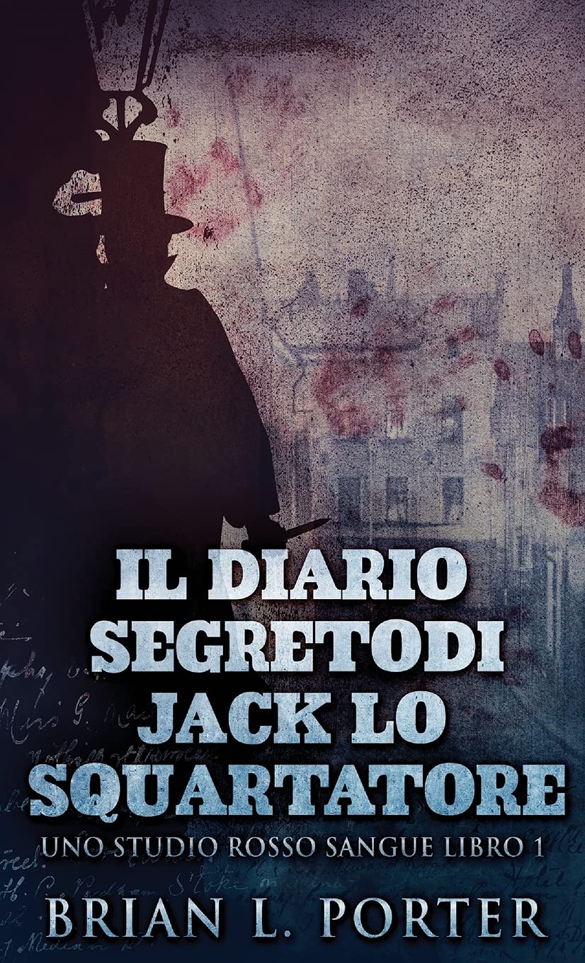 Il Diario Segreto Di Jack Lo Squartatore (Uno Studio Rosso Sangue) by ...