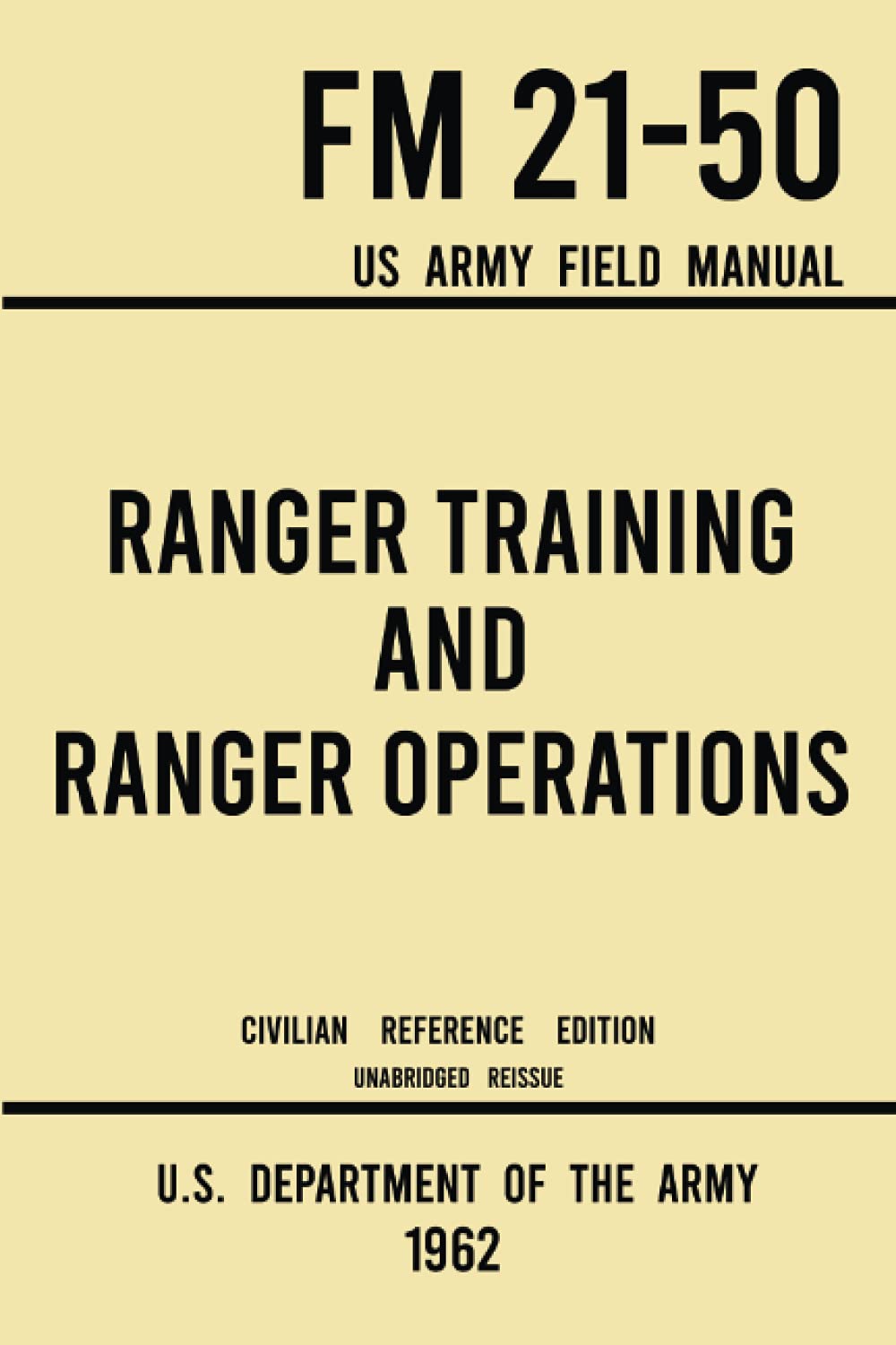 Ranger Training and Ranger Operations - FM 21-50 US Army Field Manual ...