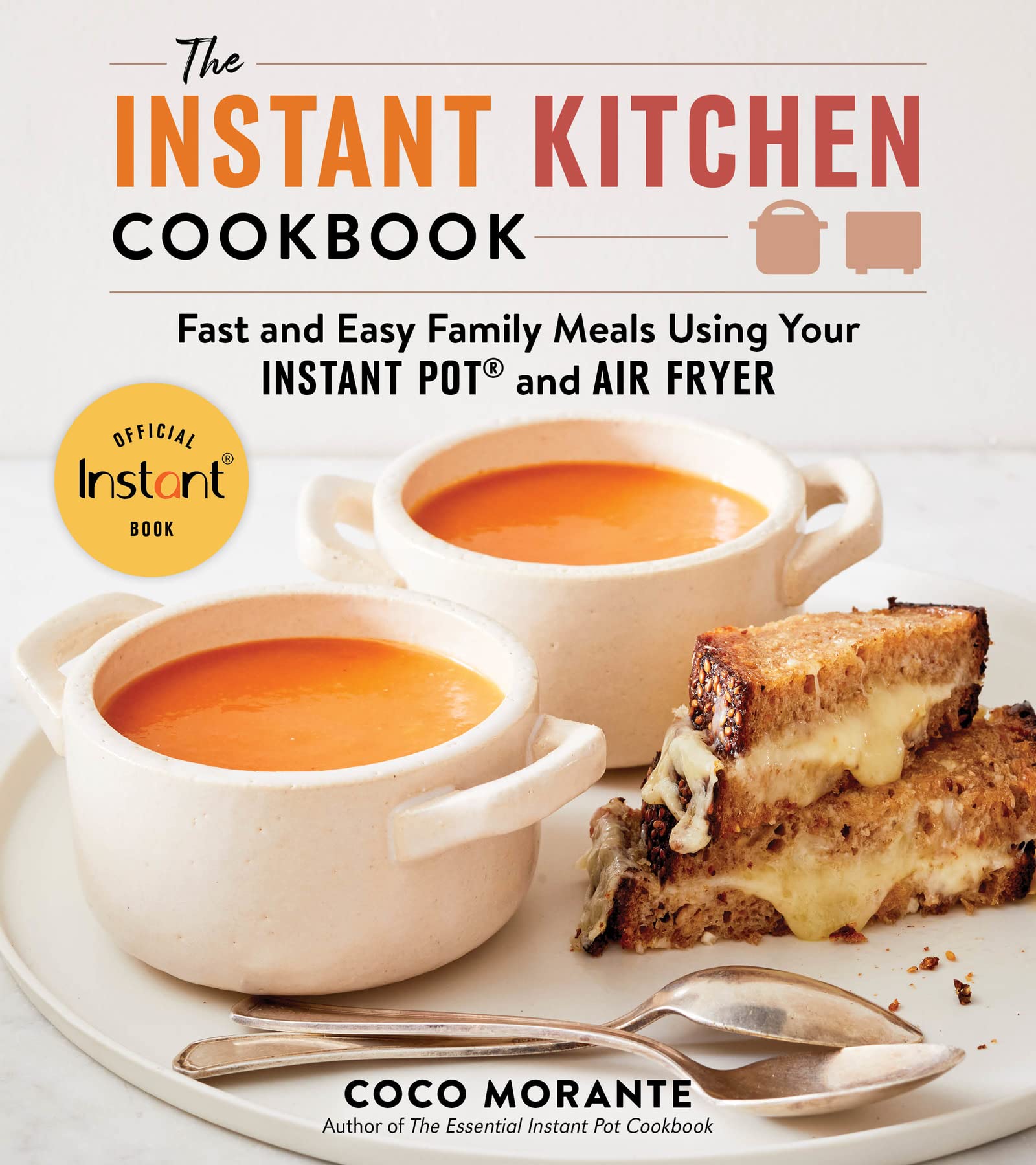 The Instant Kitchen Cookbook: Fast and Easy Family Meals Using Your ...