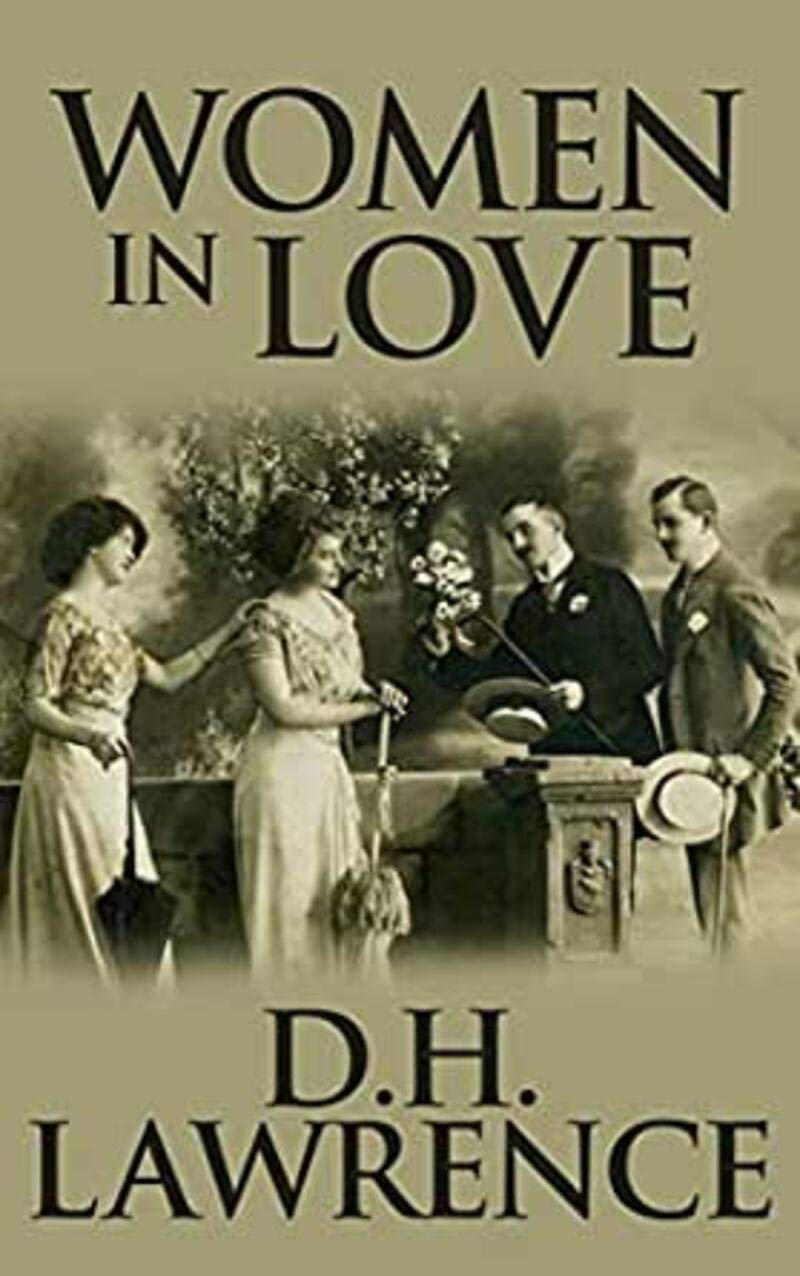 Women in Love - D. H. Lawrence: Annotated by D.H. Lawrence | Goodreads