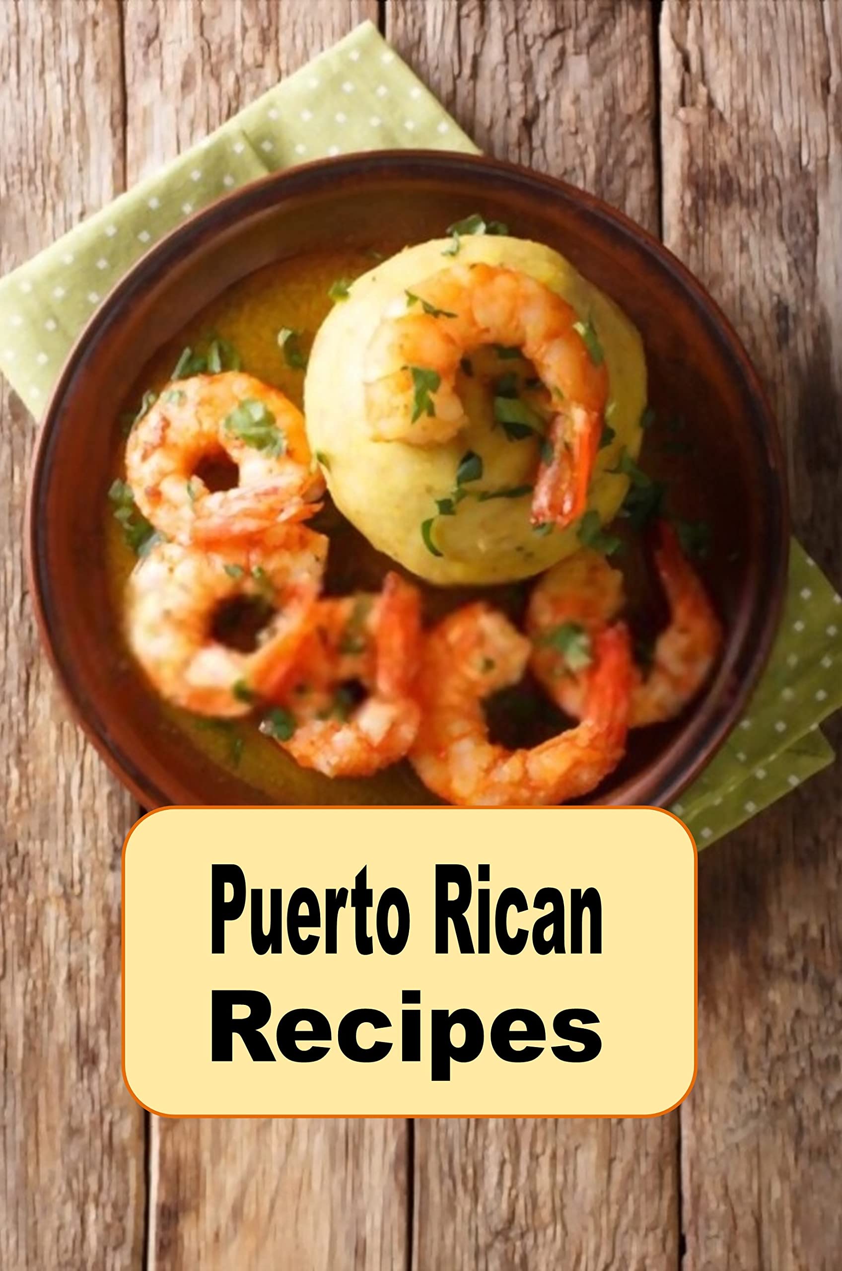 Puerto Rican Recipes (Caribbean Cuisine Book 1) by Laura Sommers ...