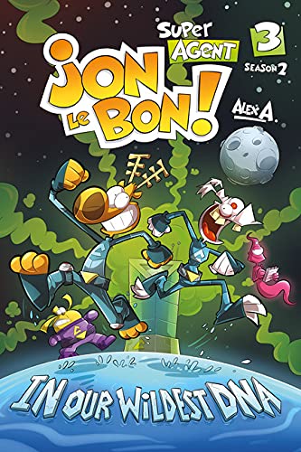 In Our Wildest DNA: Super Agent Jon Le Bon, Season 2, Volume 3 by Alex ...