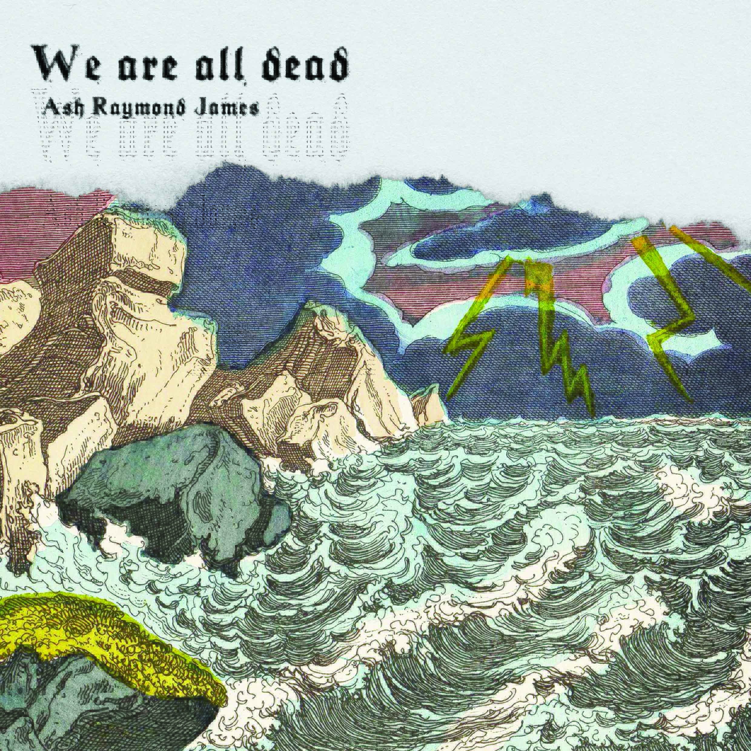 WE ARE ALL DEAD by Ash Raymond James | Goodreads