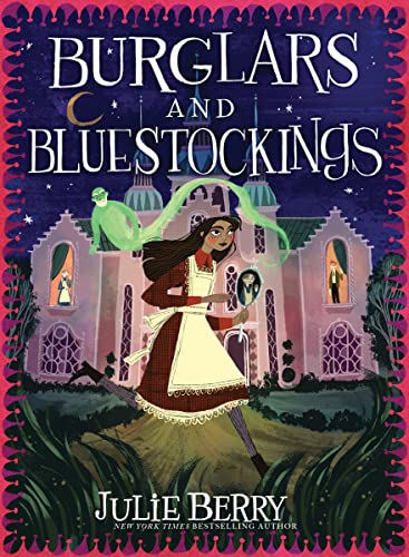 Burglars and Bluestockings by Julie Berry | Goodreads