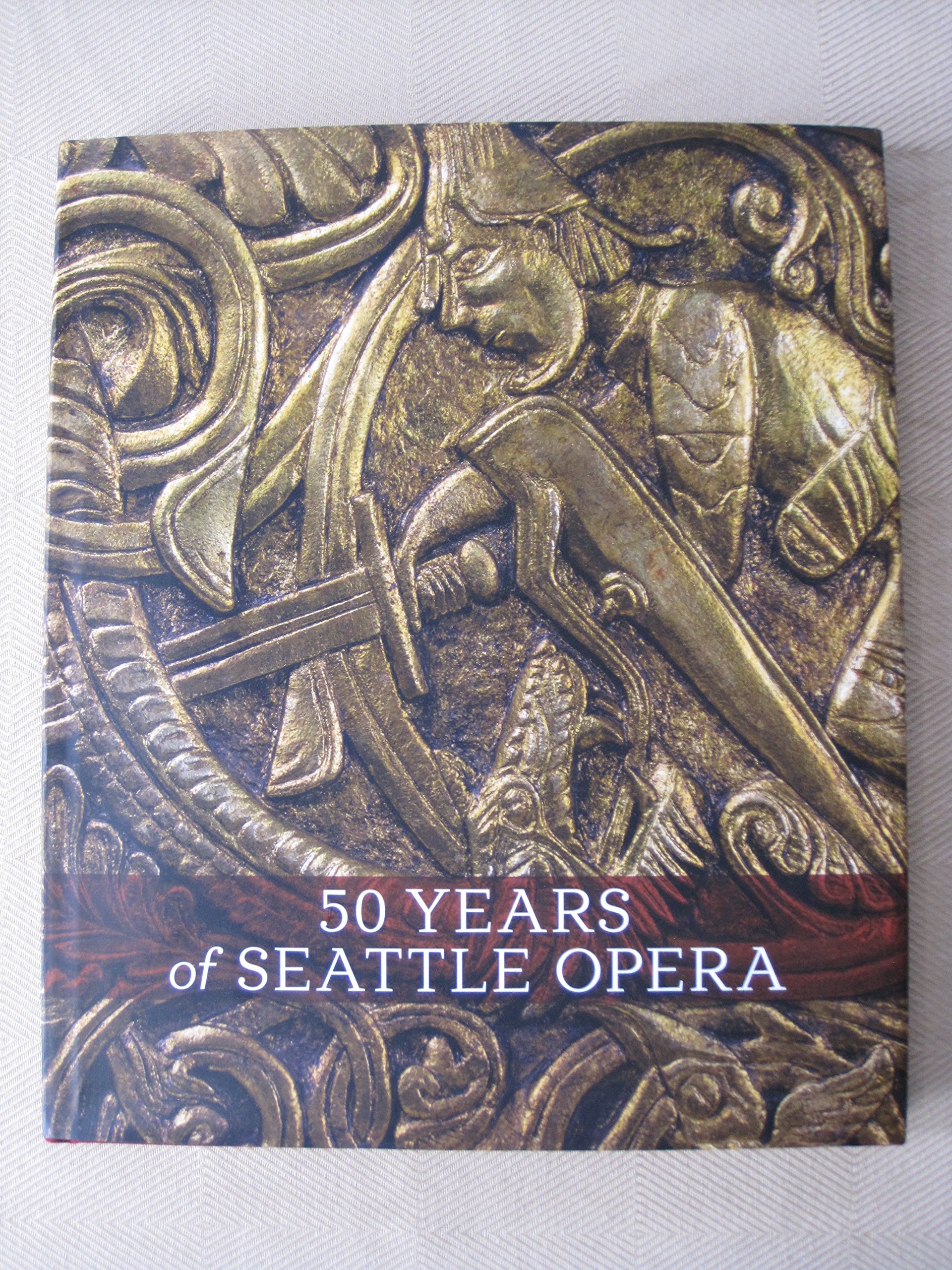 50 Years of Seattle Opera by Melinda Bargreen | Goodreads